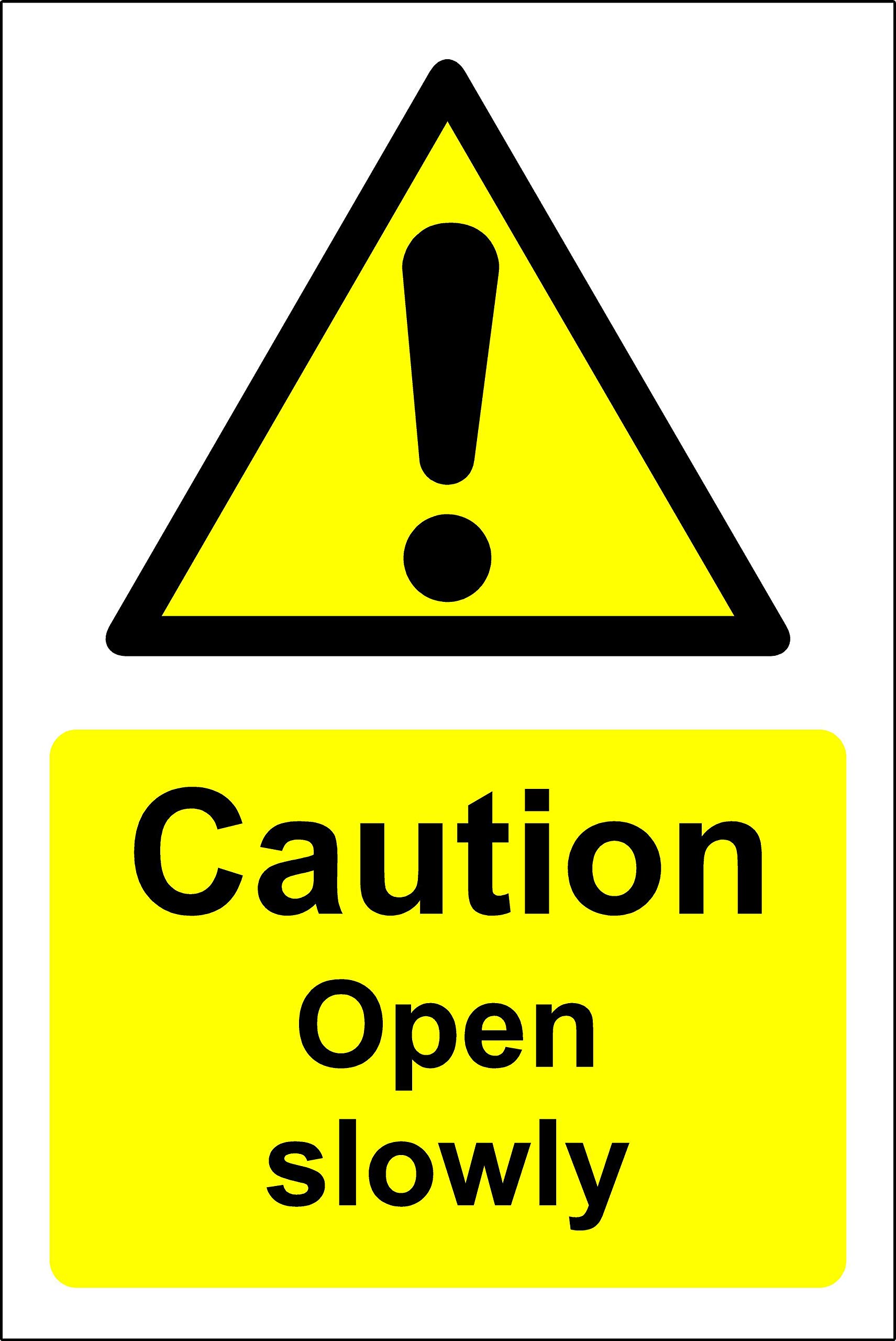 Open slowly Safety sign - Self adhesive sticker 200mm x 150mm : Amazon ...