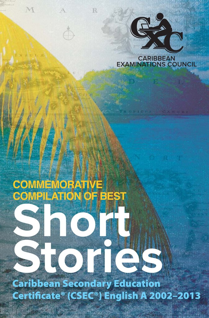 Caribbean Examinations Council (CXC(R)) Commemorative Compilation of ...