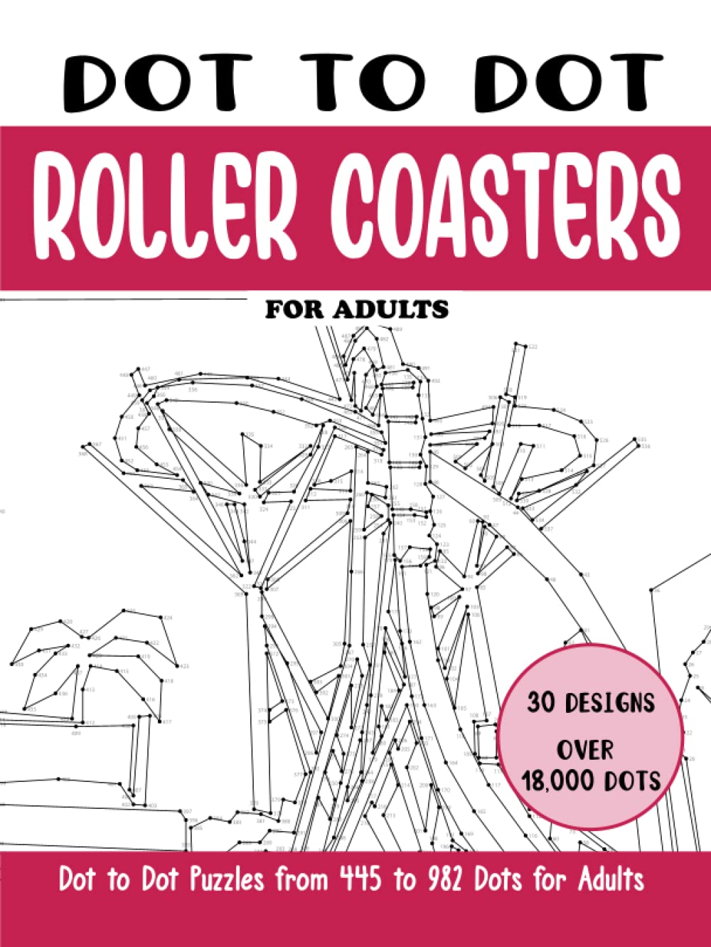 Dot to Dot Roller Coasters for Adults: Roller Coasters Connect the Dots ...