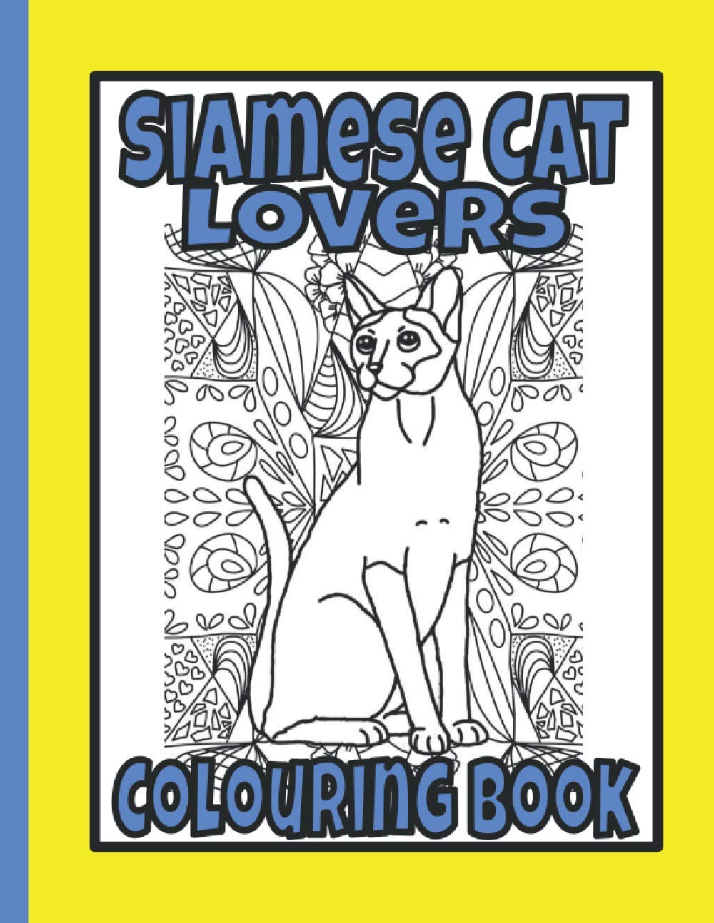 Siamese Cat Lovers Colouring Book: Siamese cat gifts: Publishing ...