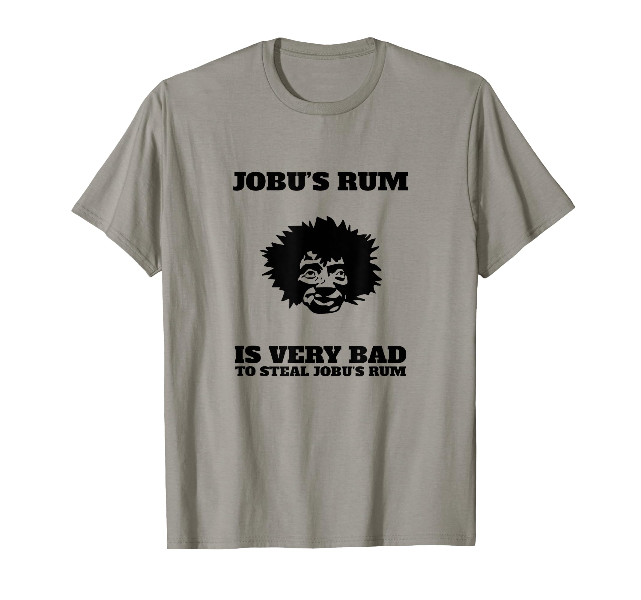 Amazon.com: Is Very Bad To Steal Jobu's Rum Thief Joke T-Shirt T-Shirt ...