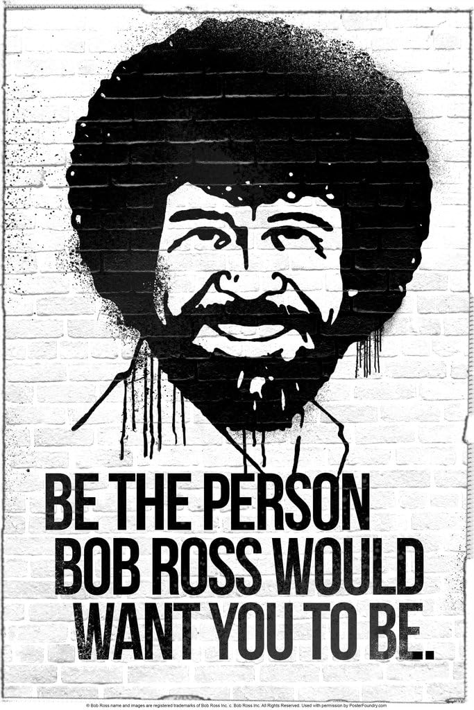Amazon.com: Be the Person Bob Ross Would Want You To Be Cool Wall Art ...