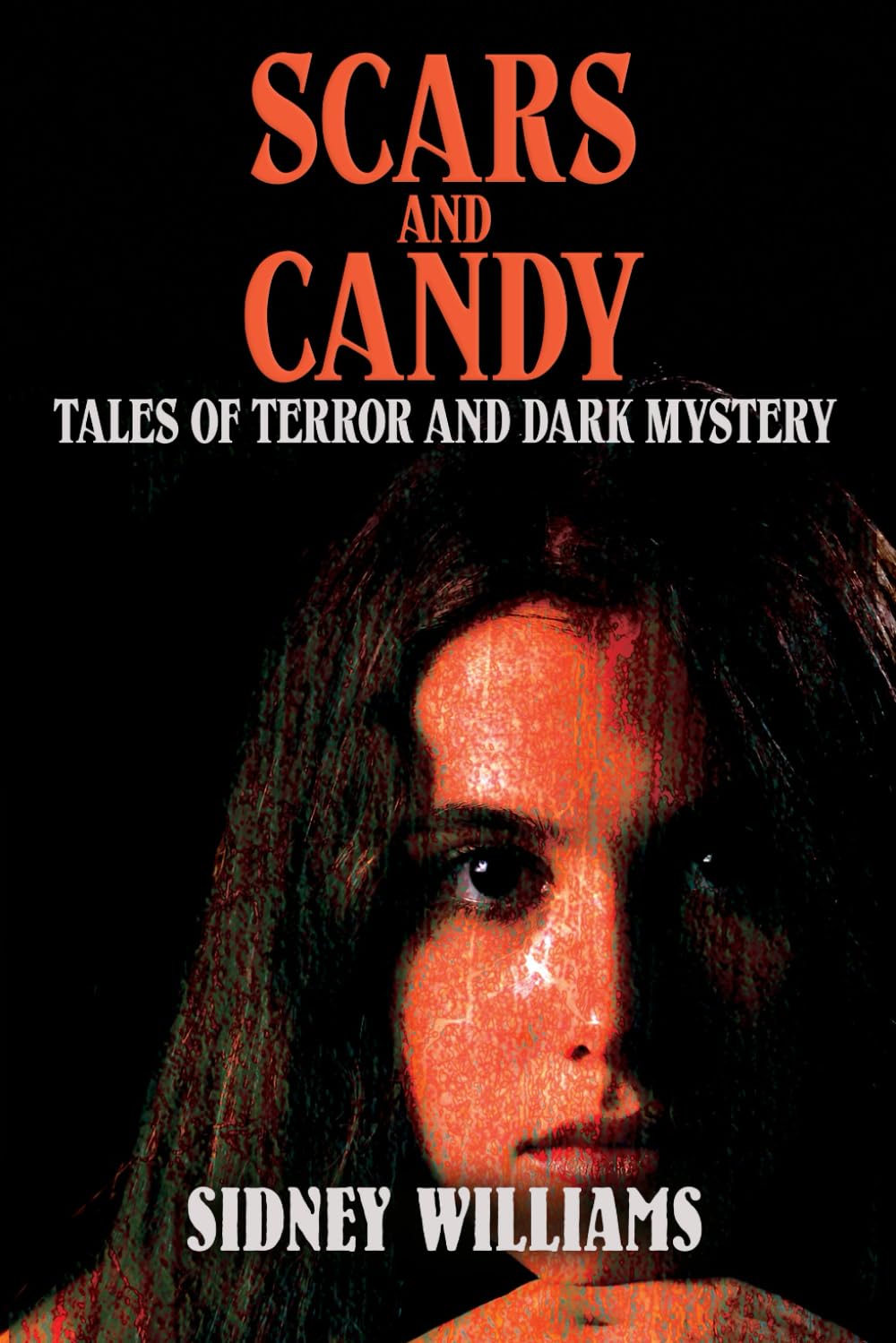 Amazon.com: Scars and Candy: Tales of Terror and Dark Mystery: 9781637892329: Williams, Sidney ...
