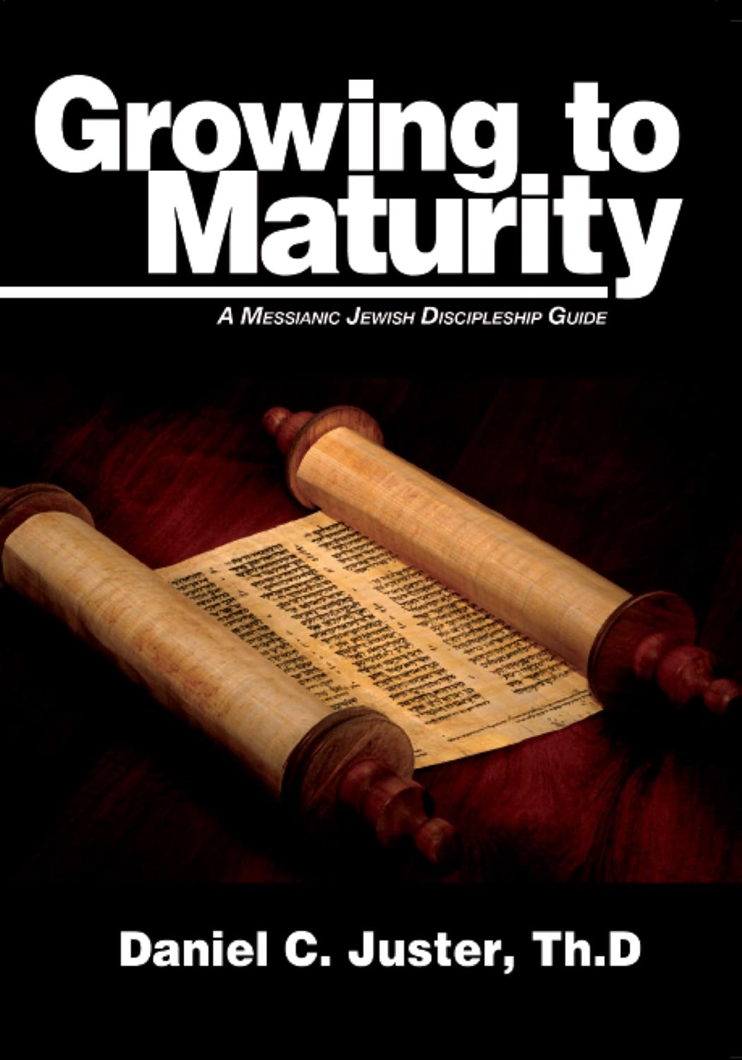 Growing to Maturity: A Messianic Jewish Discipleship Guide: Juster ...