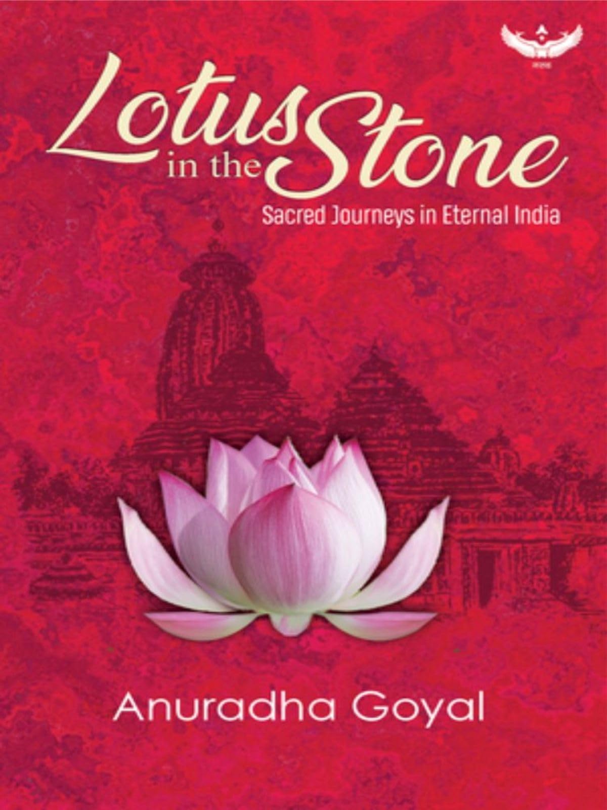 Buy Lotus in the Stone: Sacred Journeys in Eternal India Book Online at ...
