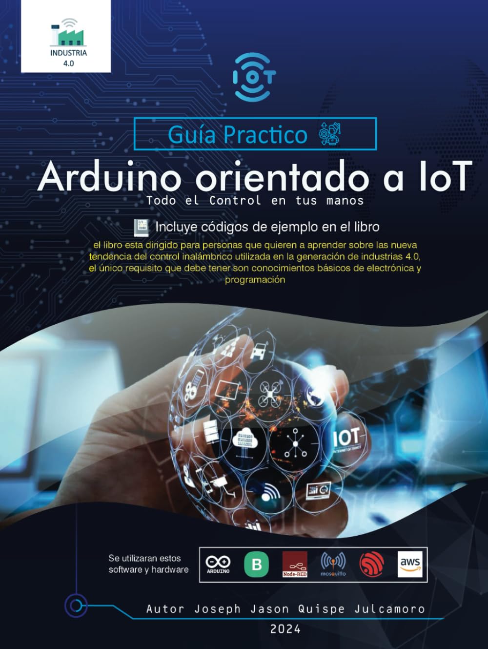 Arduino Orientado a IoT: Guía Practico Arduino orientado a IoT - Todo el control en tus manos ...