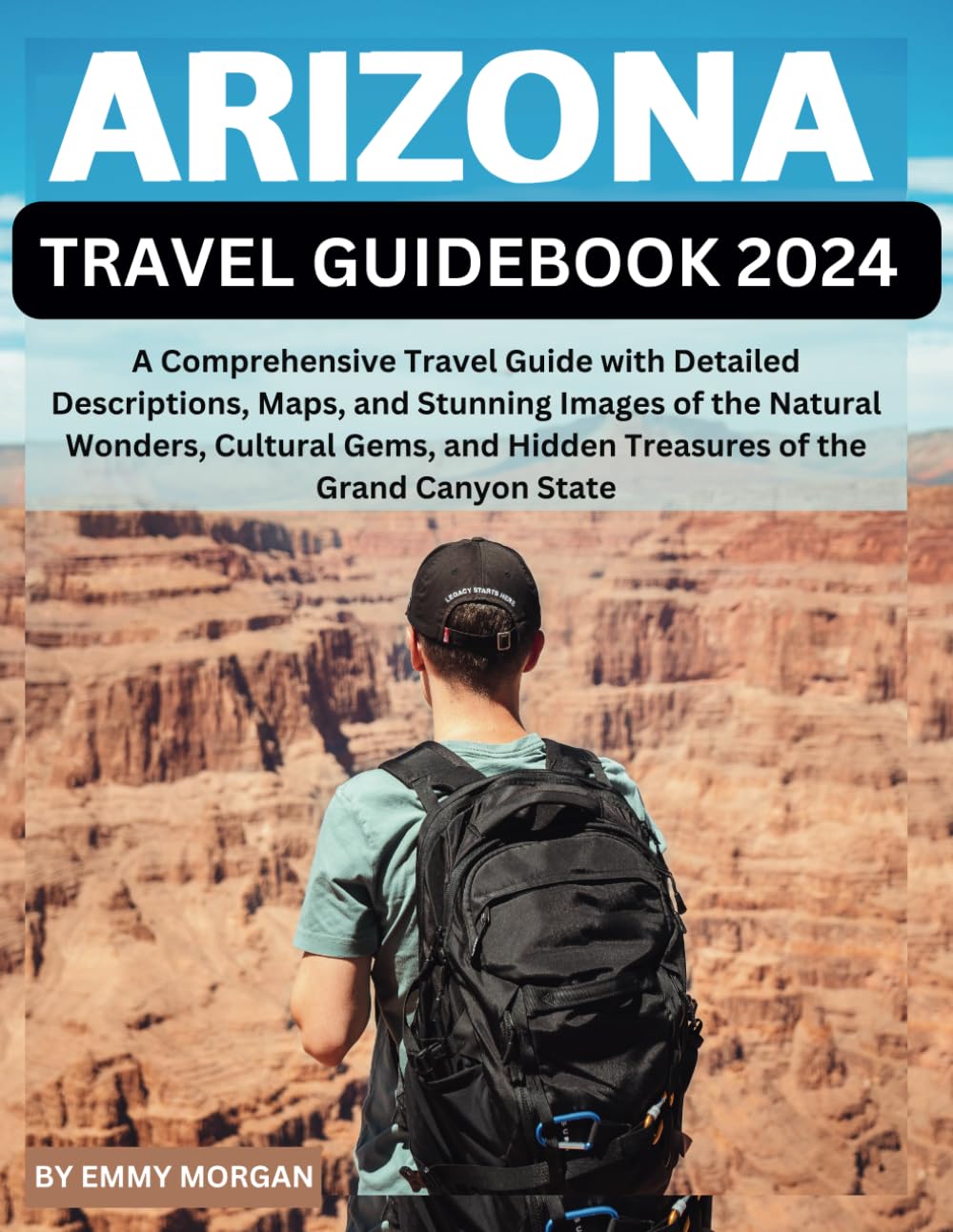 ARIZONA TRAVEL GUIDEBOOK 2024: A Comprehensive Travel Guide with ...