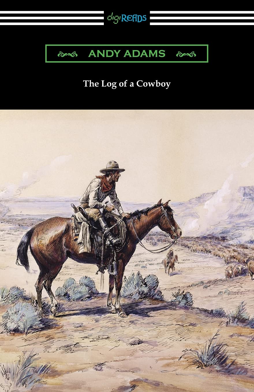 Amazon.com: The Log of a Cowboy: 9781420965933: Adams, Andy: Books