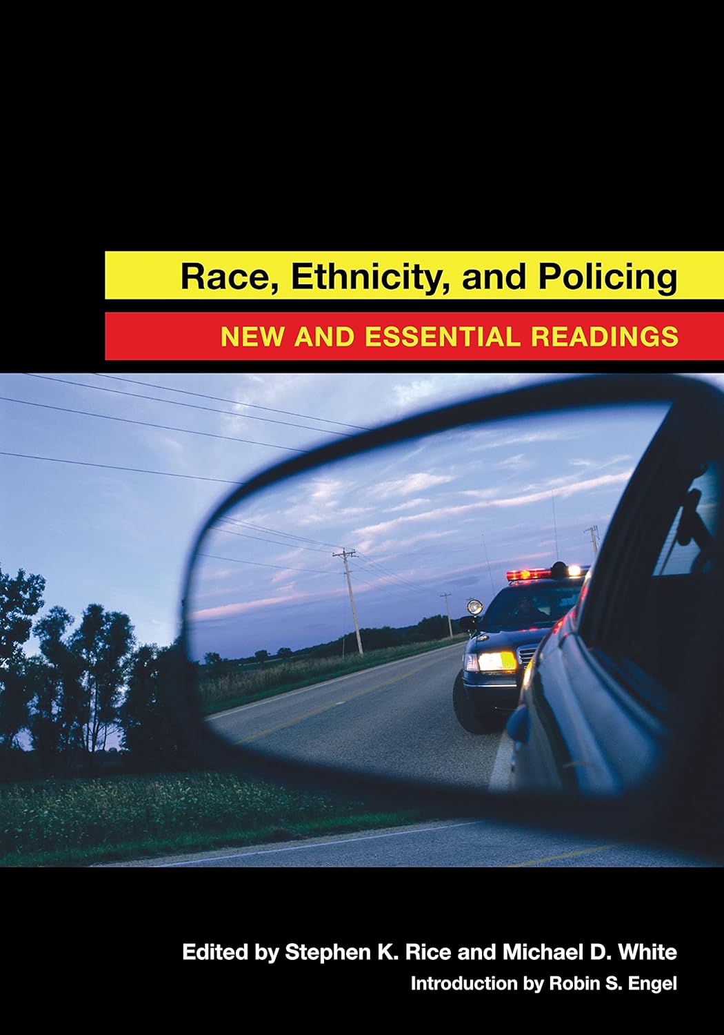 Race, Ethnicity, and Policing: New and Essential Readings: Rice ...