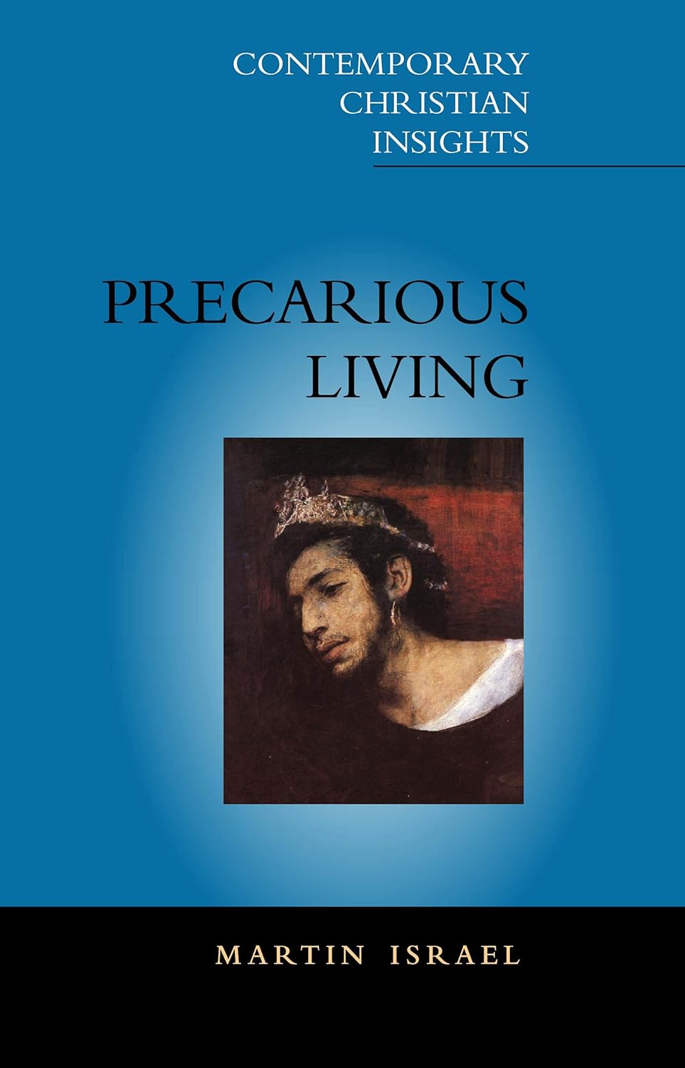 Precarious Living: The Path to Life (Contemporary Christian Insights S ...