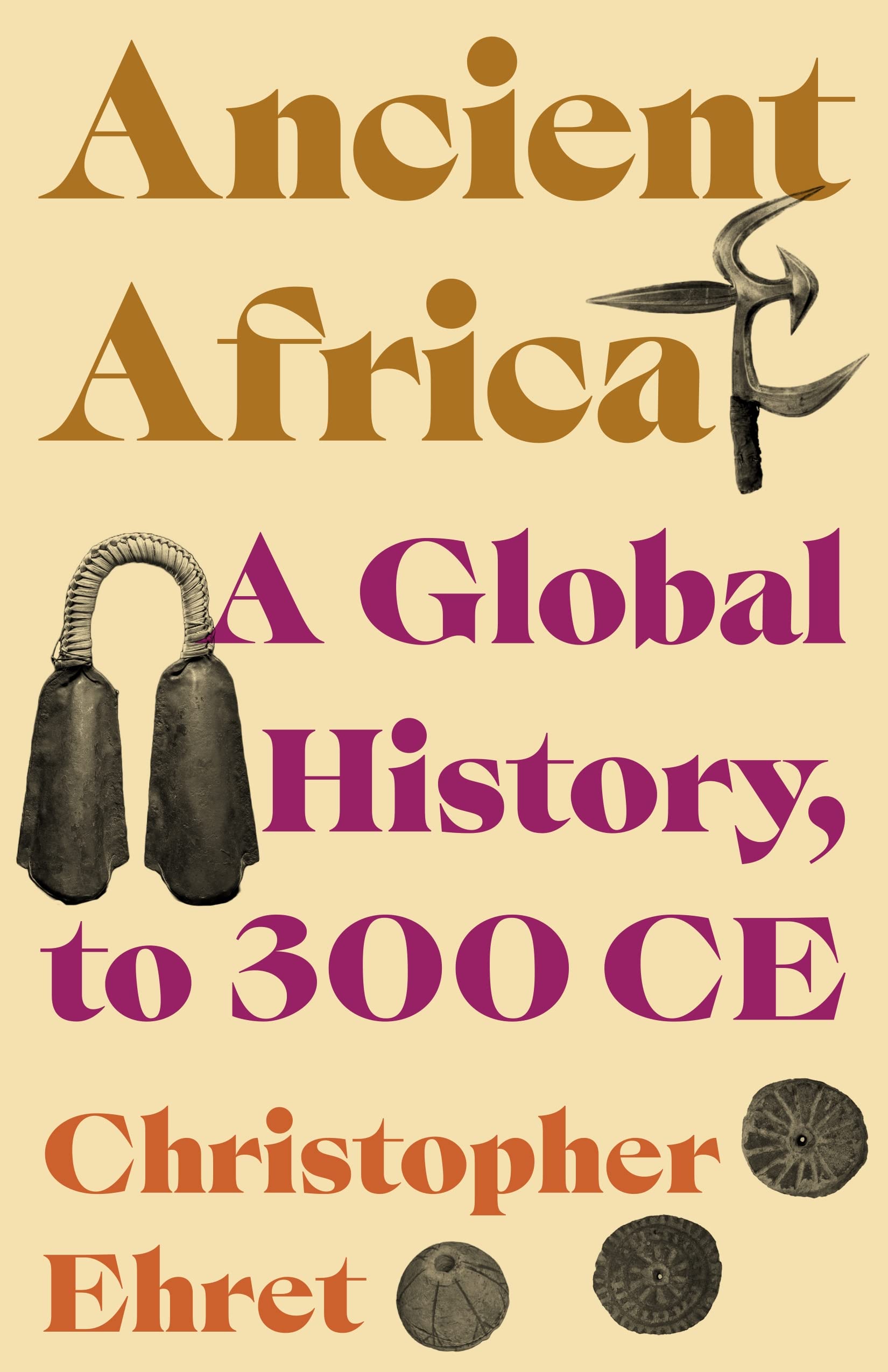 Ancient Africa: A Global History, to 300 CE: Ehret, Distinguished ...