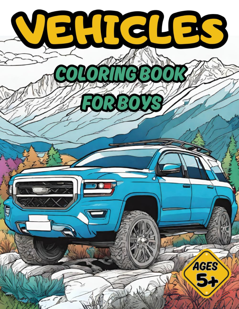 VEHICLES COLOURING BOOK FOR BOYS AGES 5+: Exciting Templates for Young ...