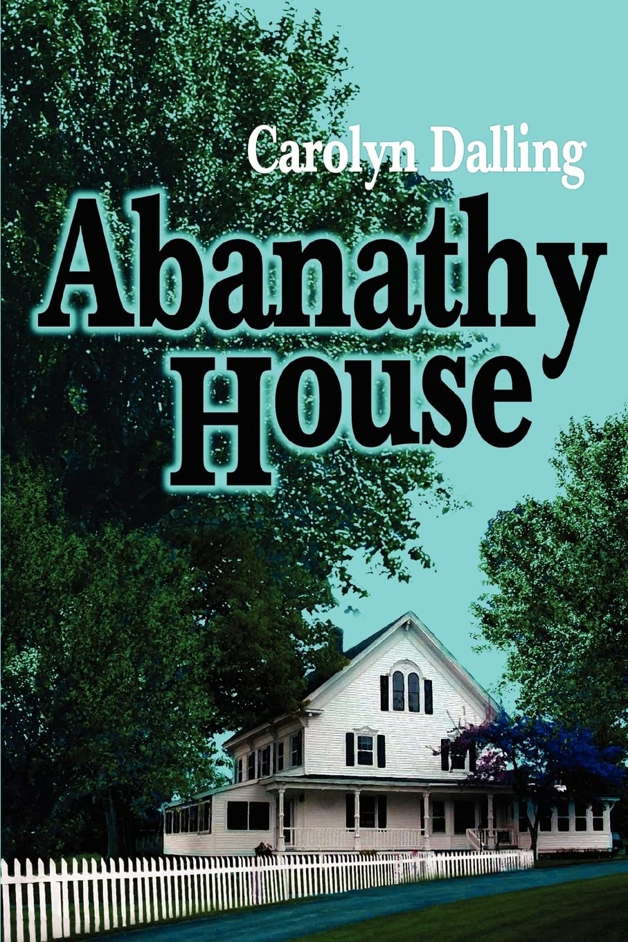 Amazon | Abanathy House | Dalling, Carolyn | Single Author