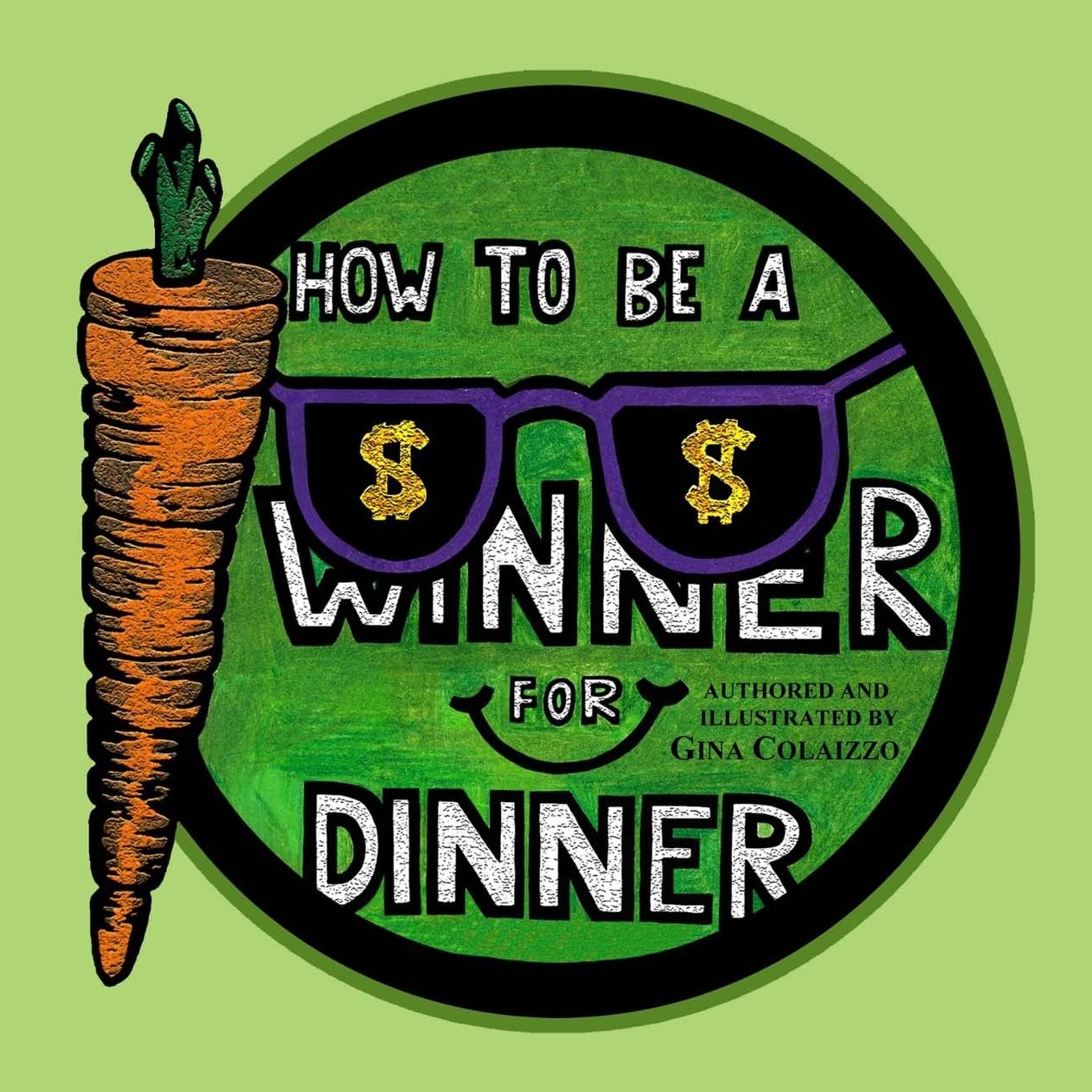 How to be a Winner for Dinner: Colaizzo, Gina: 9781494399375: Amazon ...