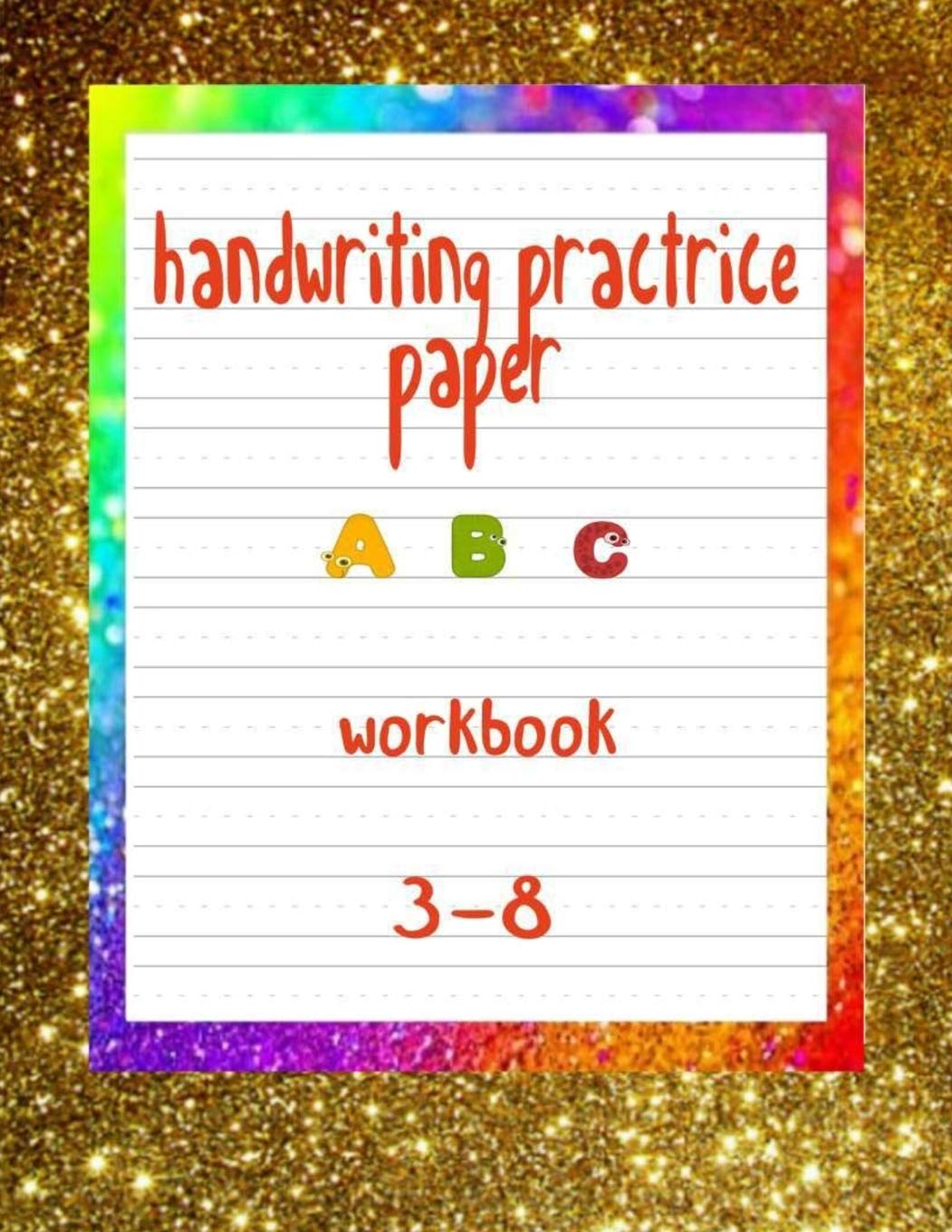 Buy handwriting practrice paper a b c workbook 3-8: Practice for Kids ...