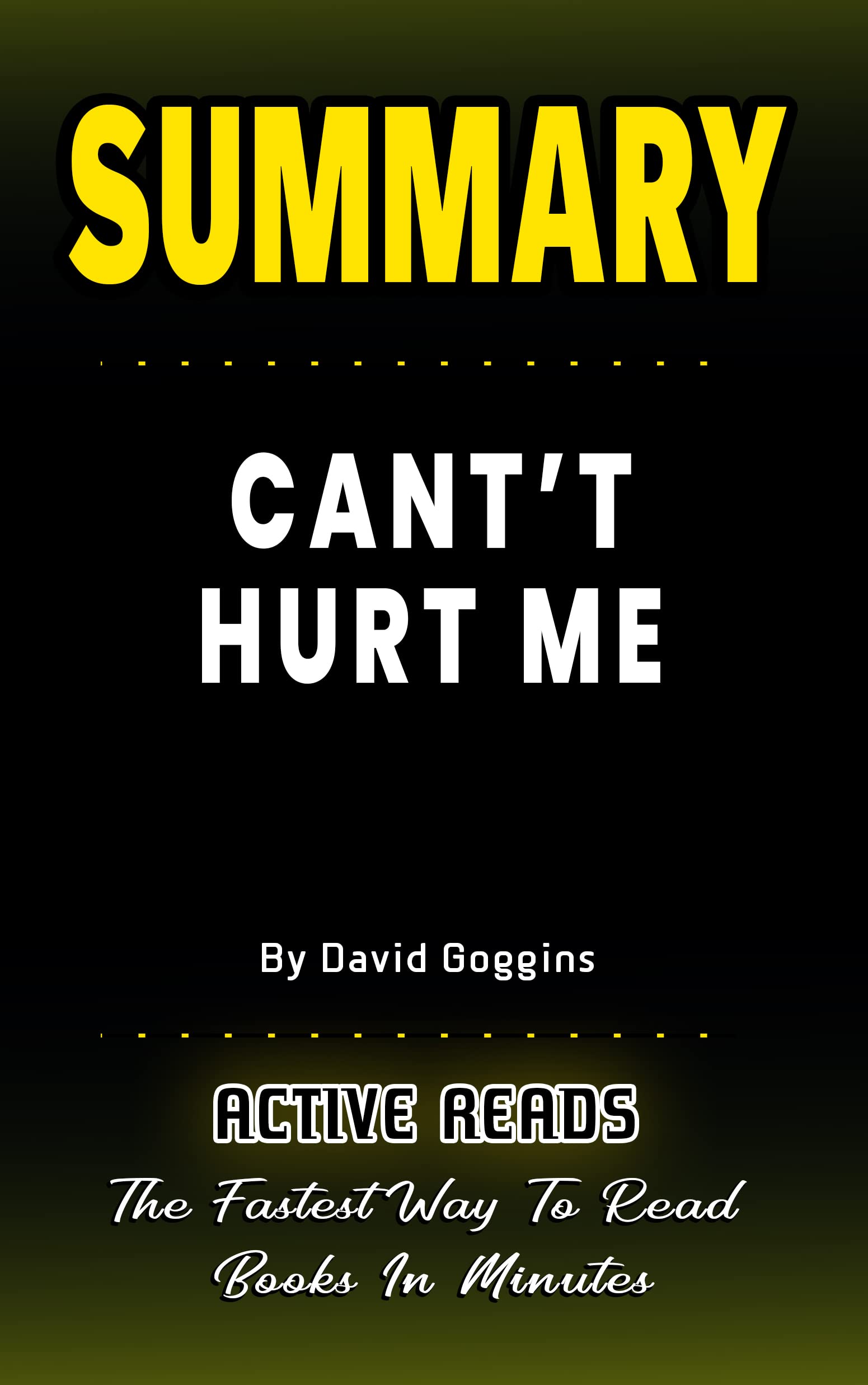 Buy SUMMARY OF CAN’T HURT ME: Master Your Mind And Defy The Odds - By ...