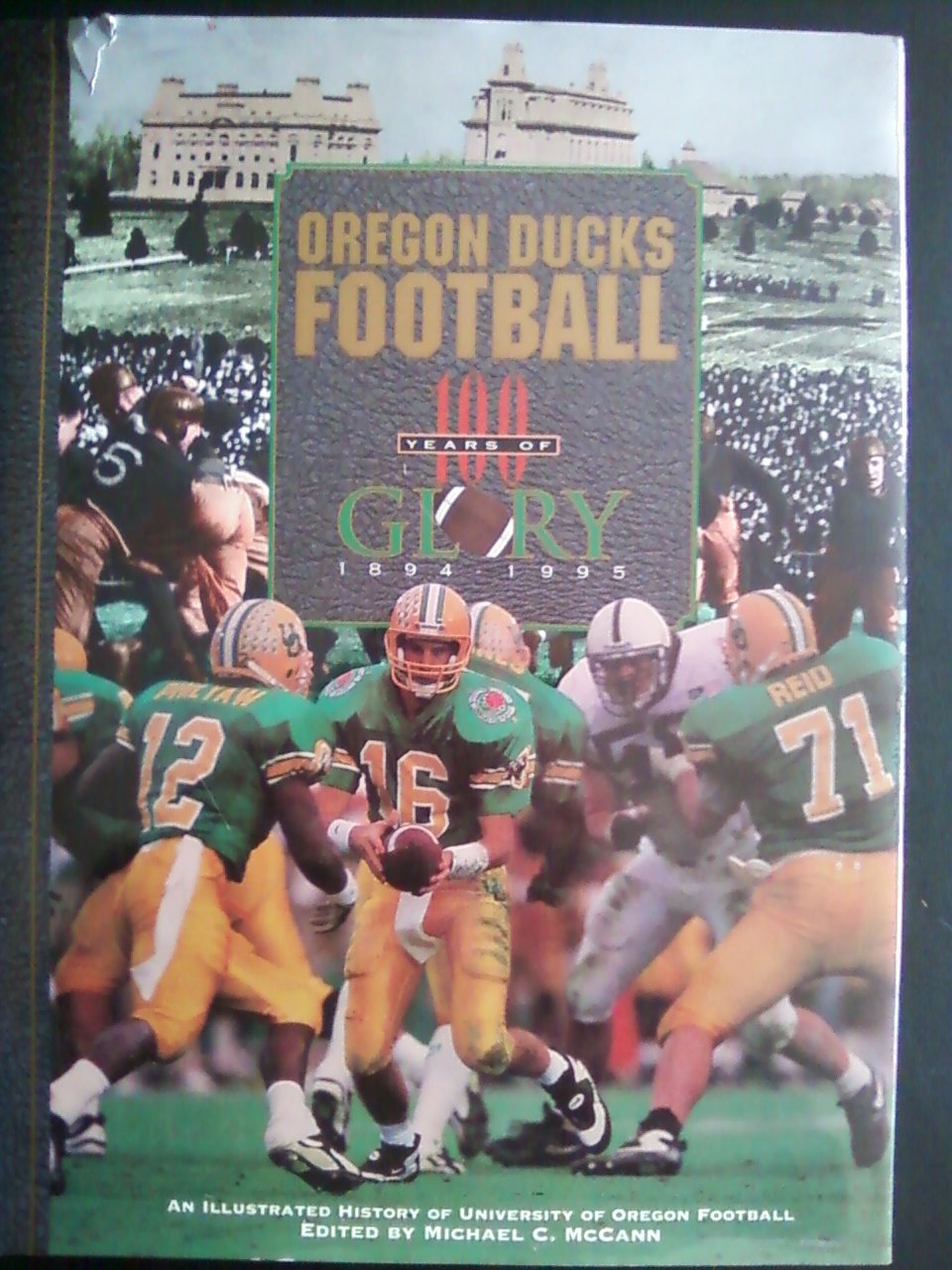 Oregon Ducks football: 100 years of glory, 1894-1995 : an illustrated ...