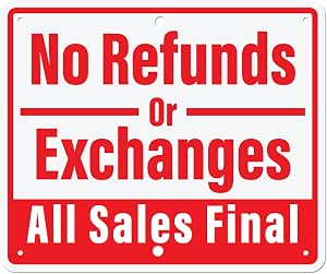 No Refunds or Exchanges, All Sales Final Aluminum Sign Returns Policy ...