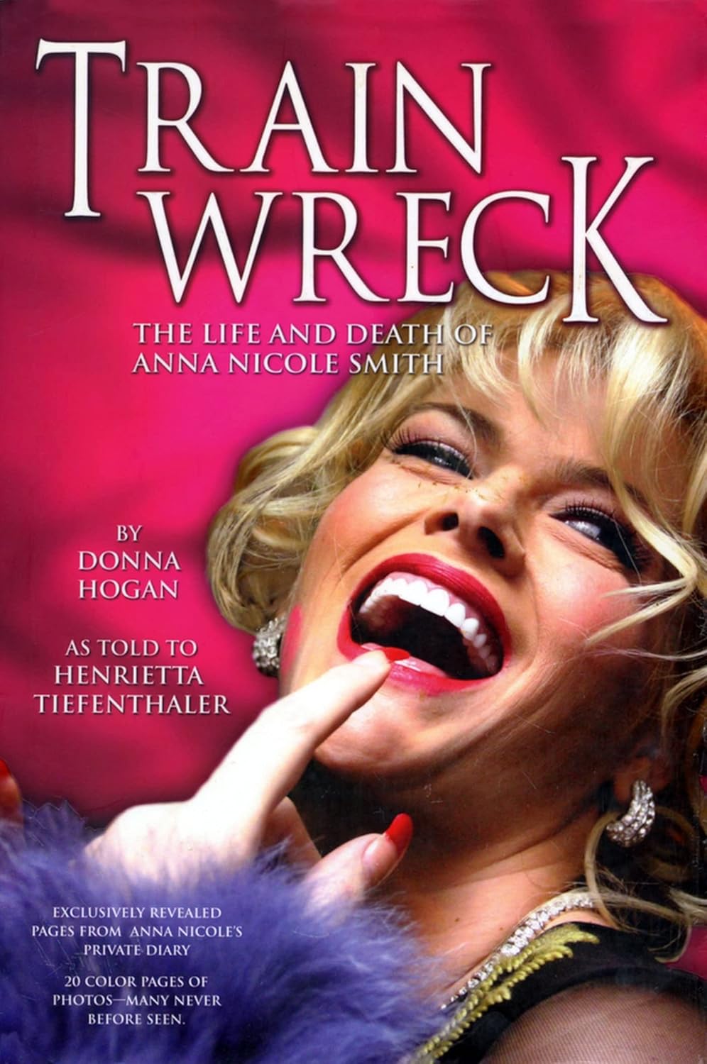 Train Wreck: The Life and Death of Anna Nicole Smith : Donna Hogan ...