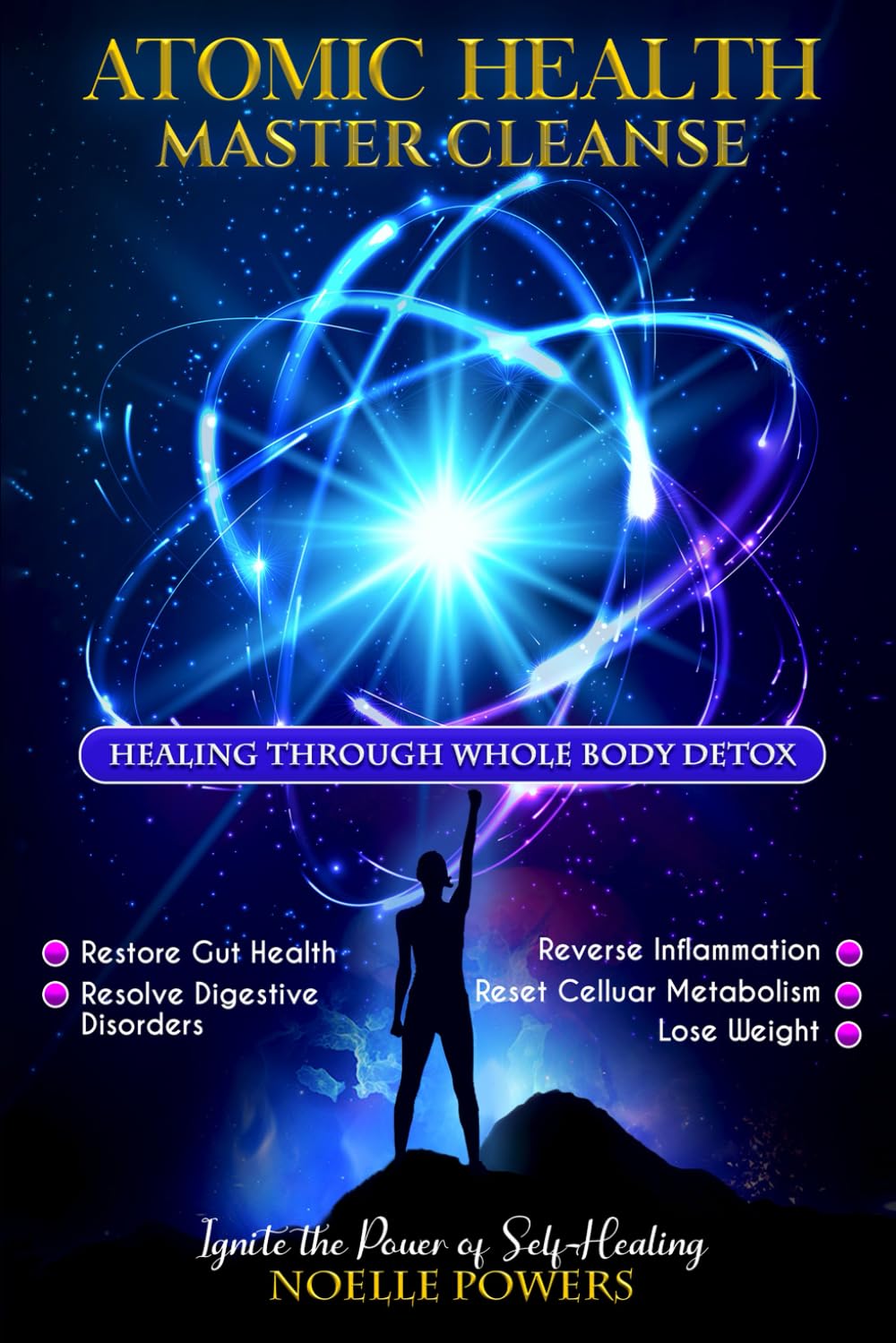 ATOMIC HEALTH MASTER CLEANSE: Healing Through Whole Body Detox: Gut ...