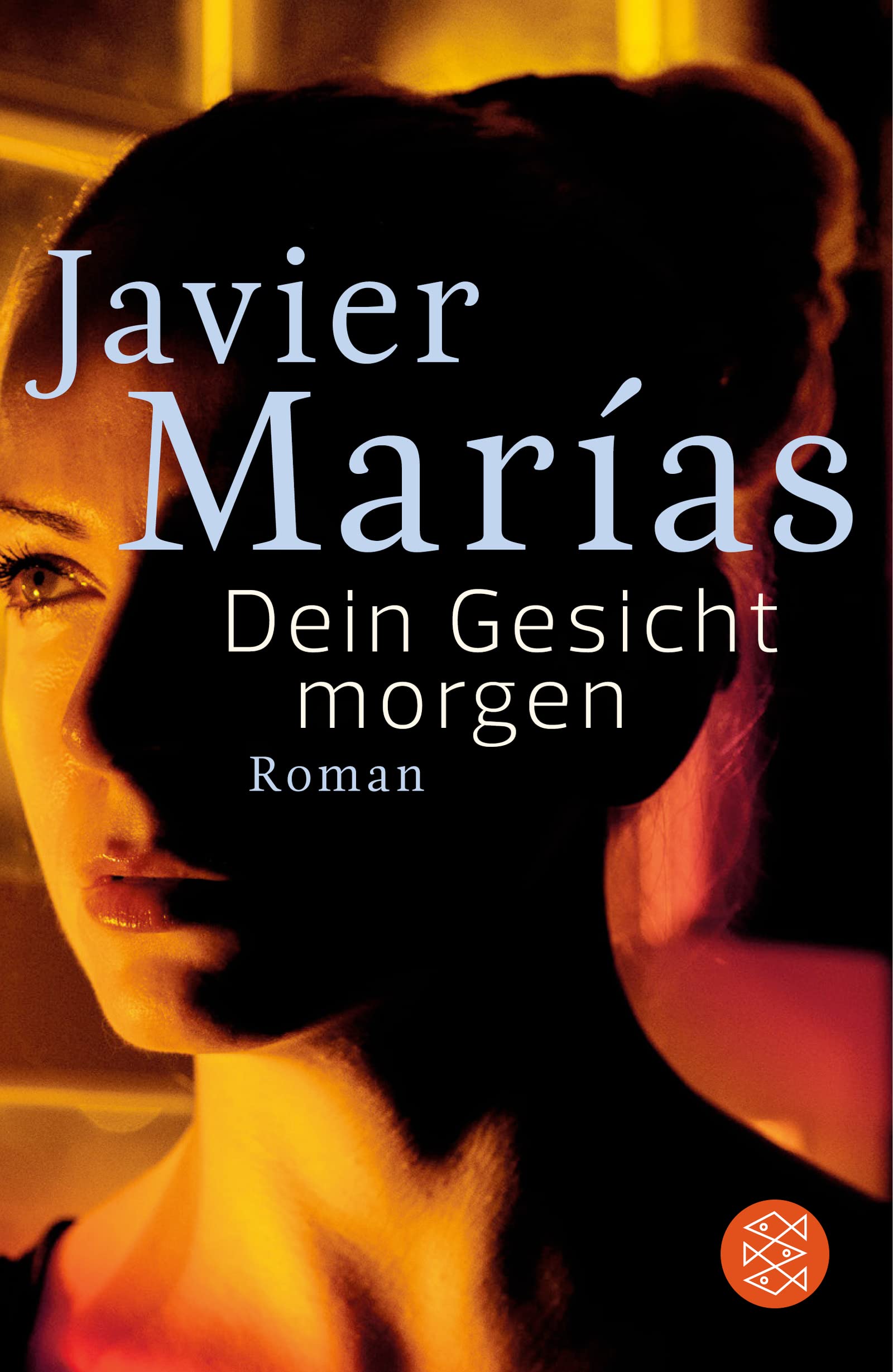 Dein Gesicht morgen: Roman : Marías, Javier, Wehr, Elke, Ruby, Luis ...