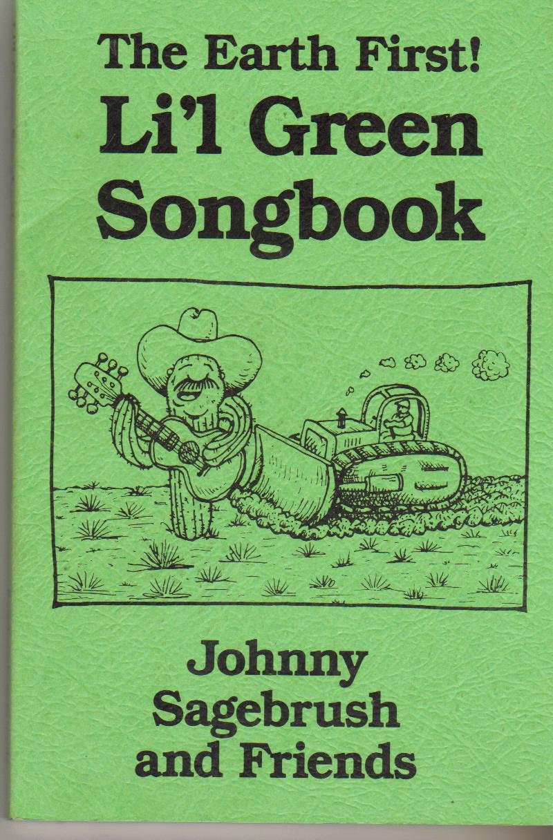 The Earth First! Li'L Green Songbook: Johnny Sagebrush: 9780933285026 ...