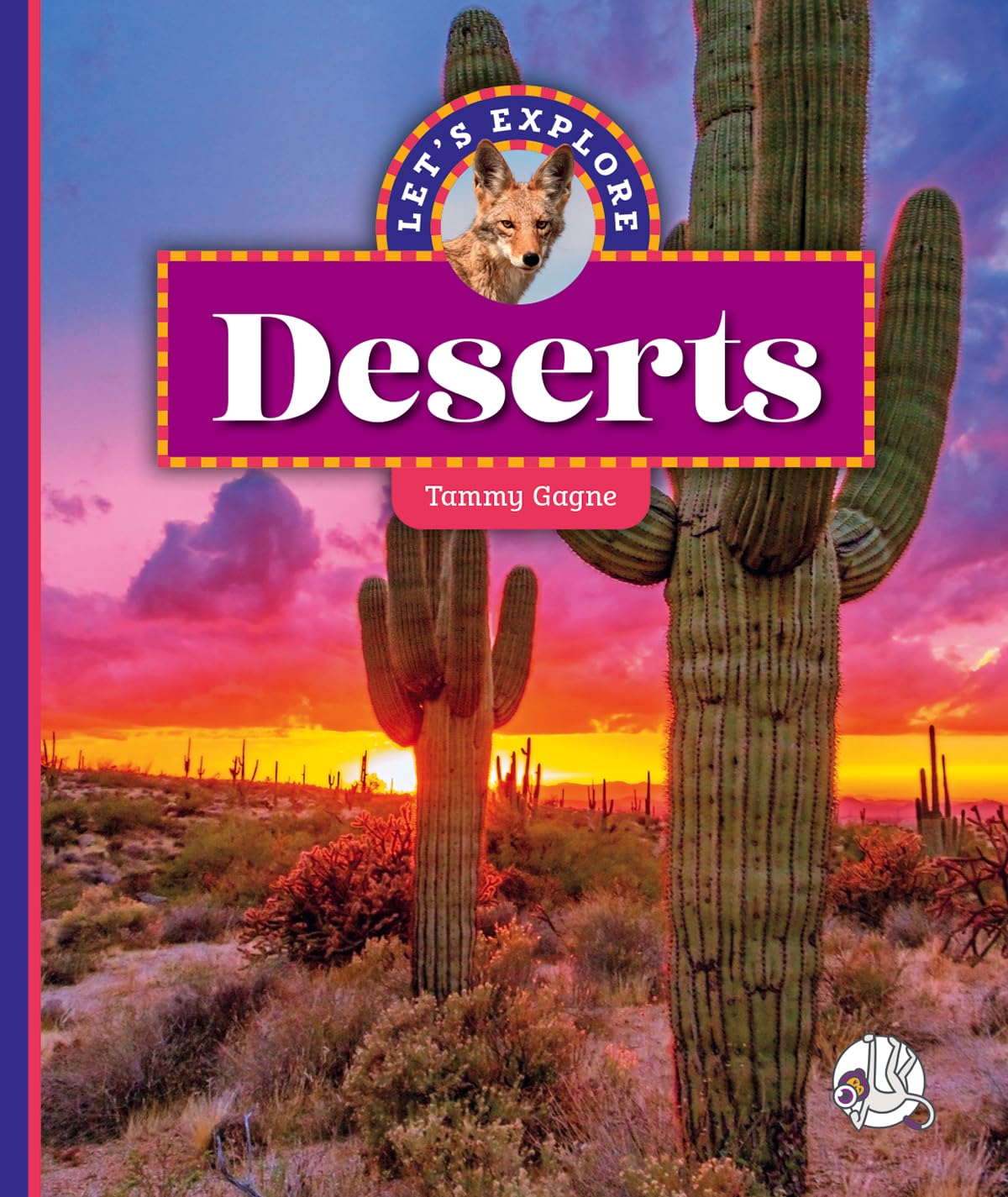 Let's Explore Deserts (Let's Explore Ecosystems): Gagne, Tammy ...