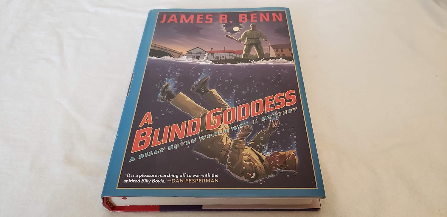 A Blind Goddess (A Billy Boyle WWII Mystery): Benn, James R ...