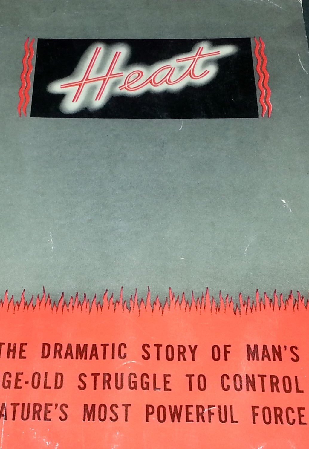 Buy Heat: The Dramatic Story of Man's Age-Old Struggle to Control ...