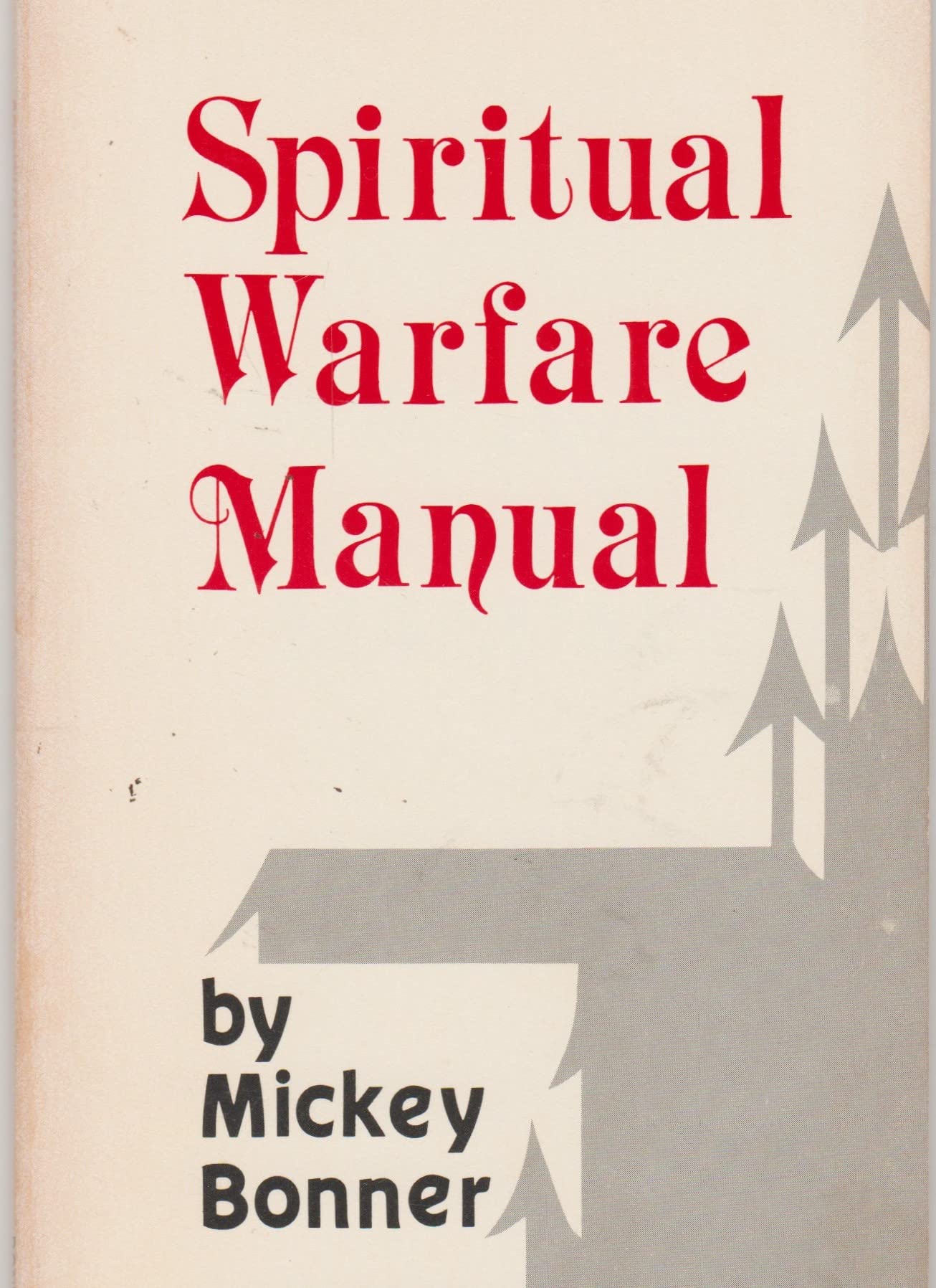 Spiritual Warfare Manual: Mickey Bonner: 9781878578020: Amazon.com: Books