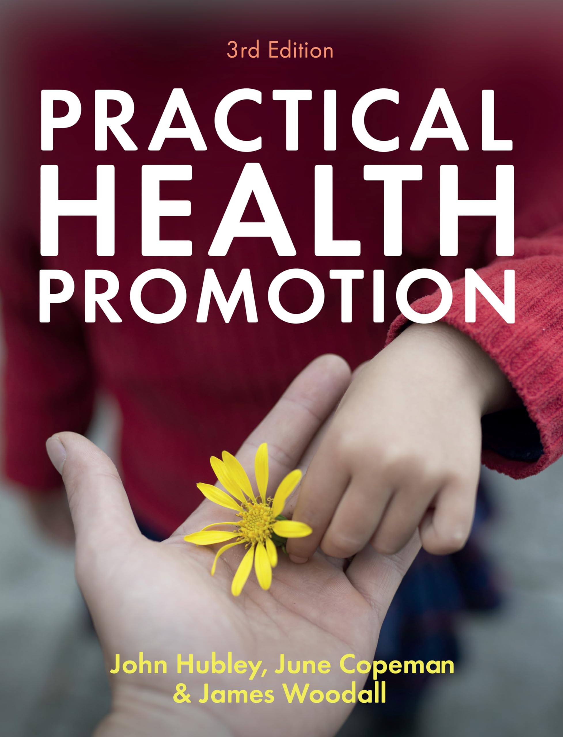 Practical Health Promotion, 3rd Edition: Amazon.co.uk: Hubley, John ...