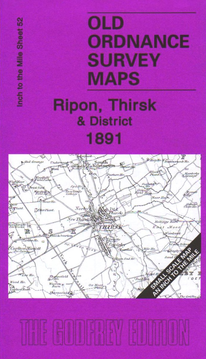 Ripon, Thirsk and District 1891: One Inch Sheet 52 (Old Ordnance Survey ...