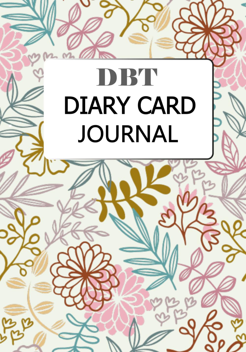 DBT Diary Card Journal: Workbook for Dialectical Behavior Therapy | 7 ...