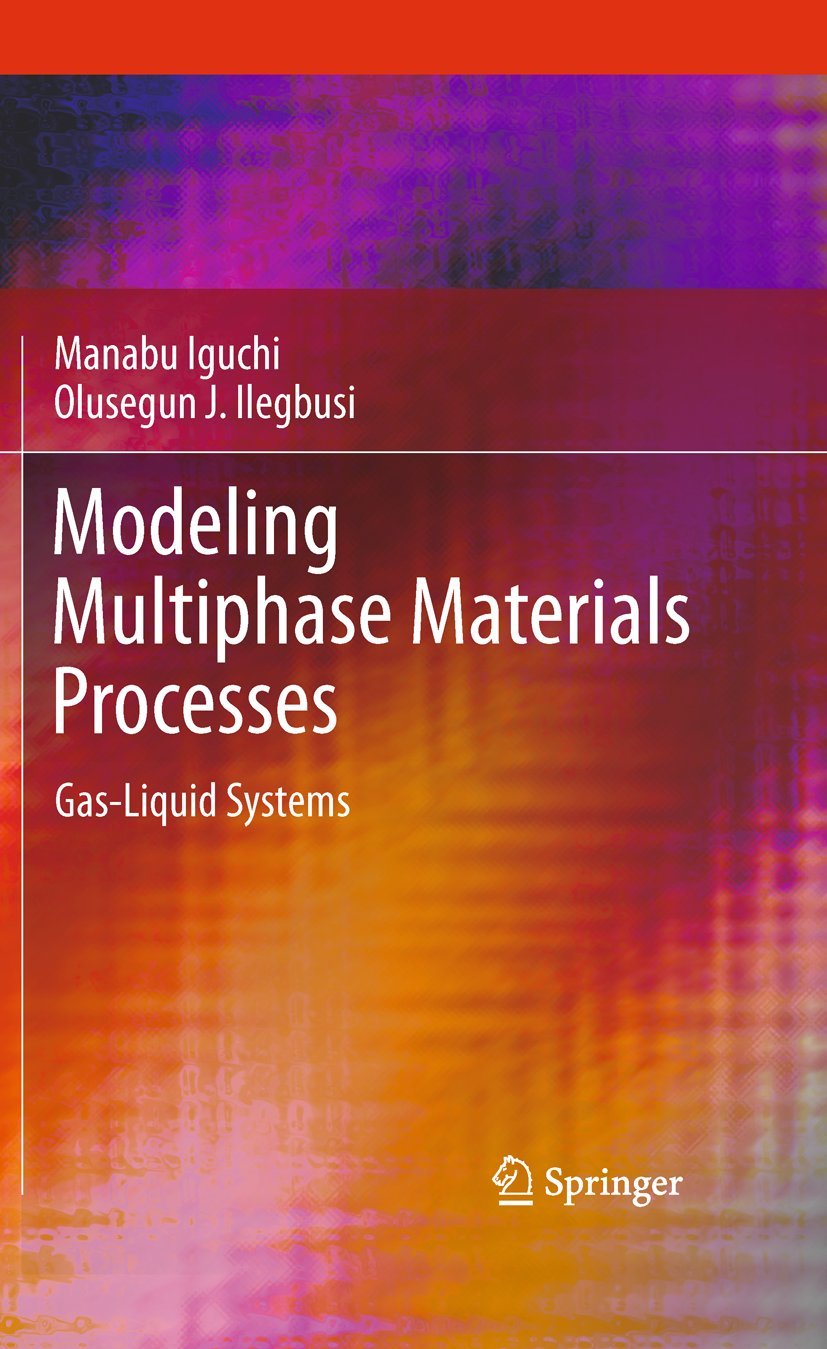 Amazon.com: Modeling Multiphase Materials Processes: Gas-Liquid Systems ...