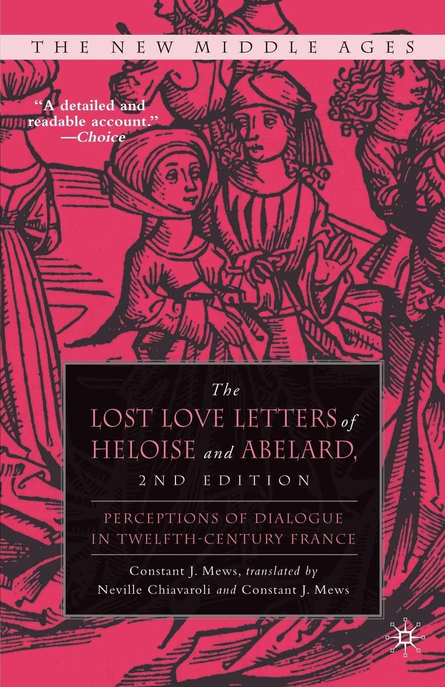 The Lost Love Letters of Heloise and Abelard: Perceptions of Dialogue ...