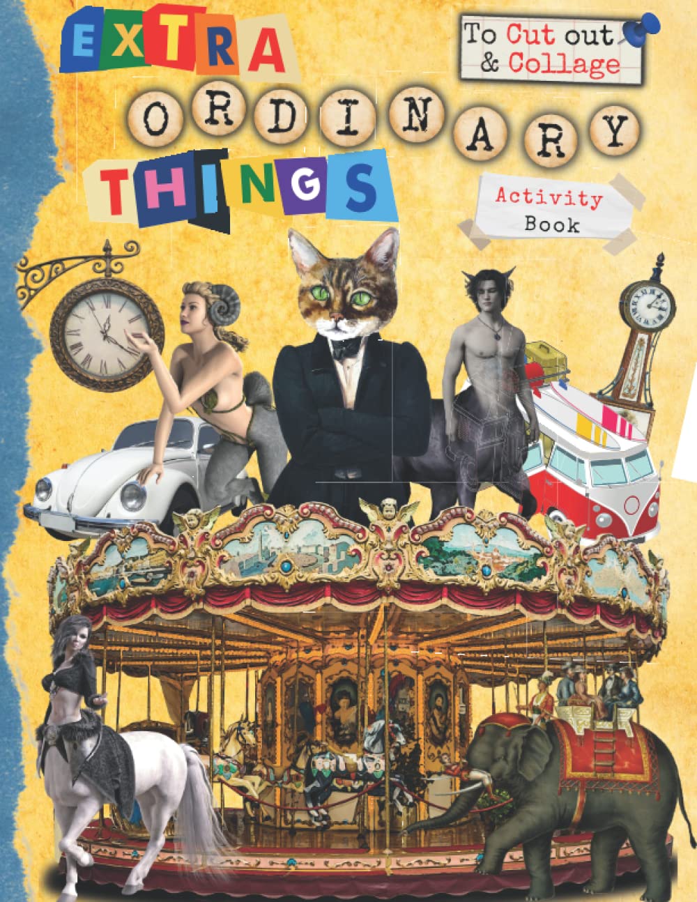 Buy Extraordinary Things to Cut out and Collage Activity Book: 400 ...