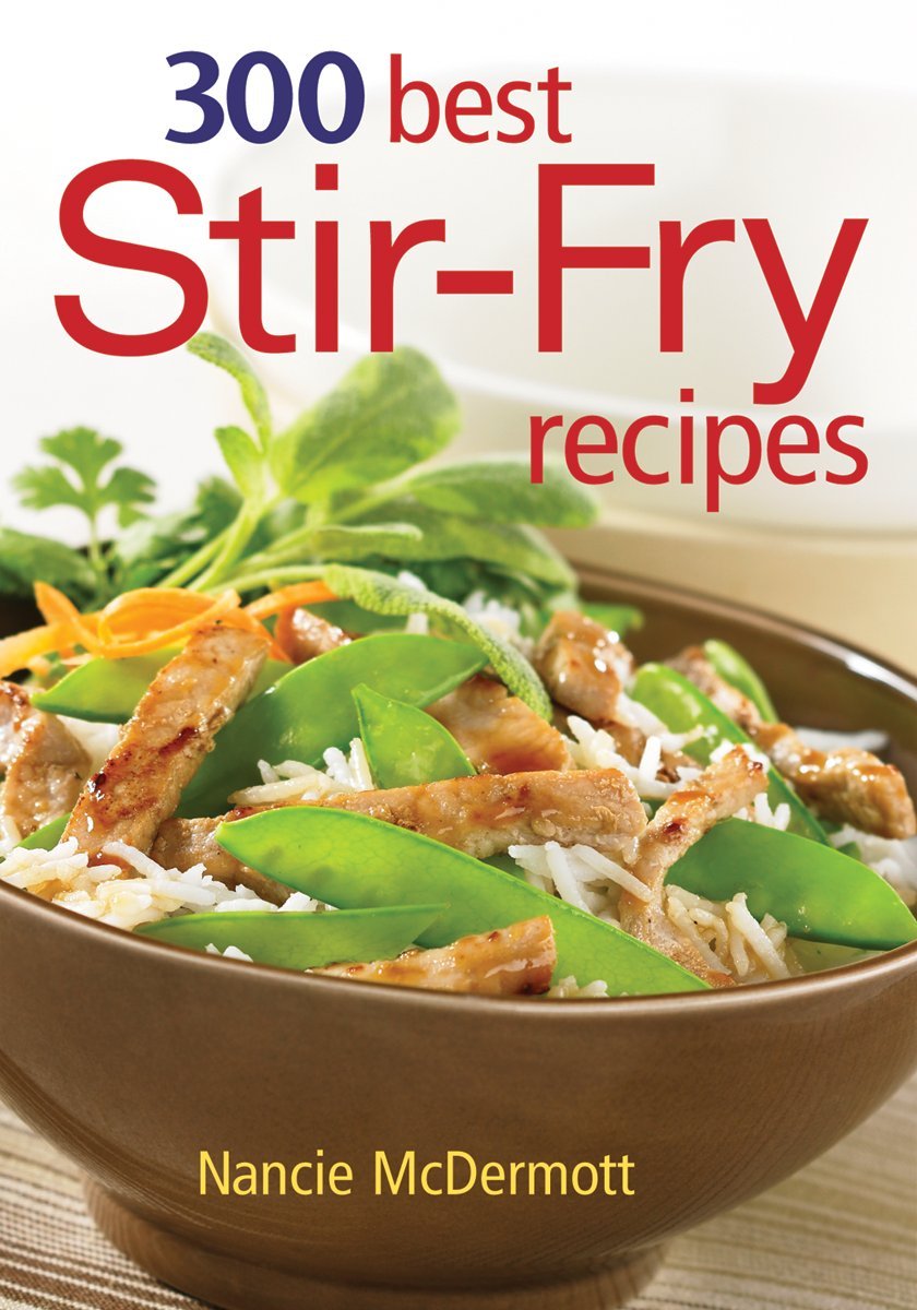300 Best Stir-Fry Recipes: Nancie McDermott: 9780778801573: Amazon.com ...