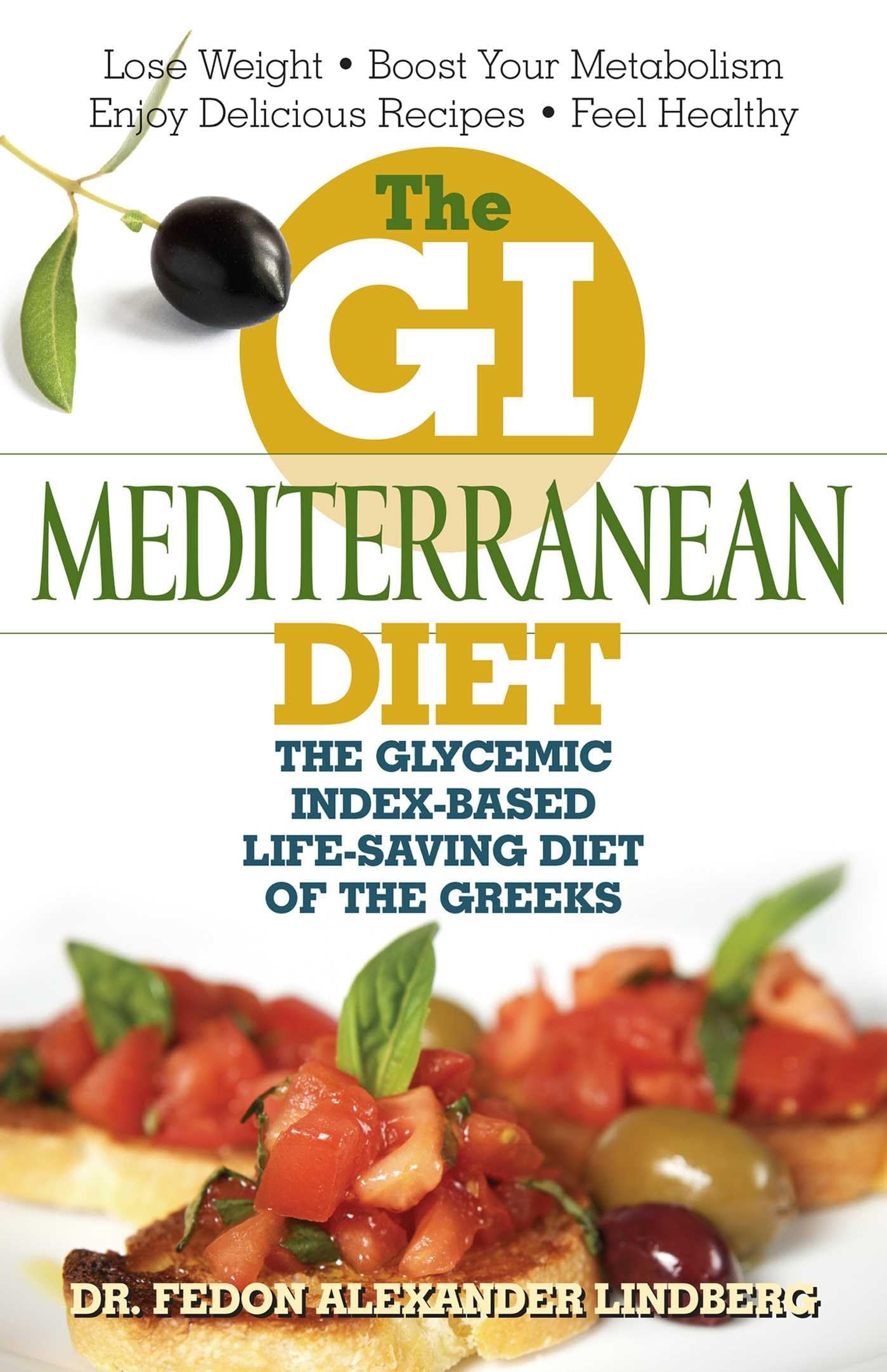 The GI Mediterranean Diet: The Glycemic Index-Based Life-Saving Diet of ...