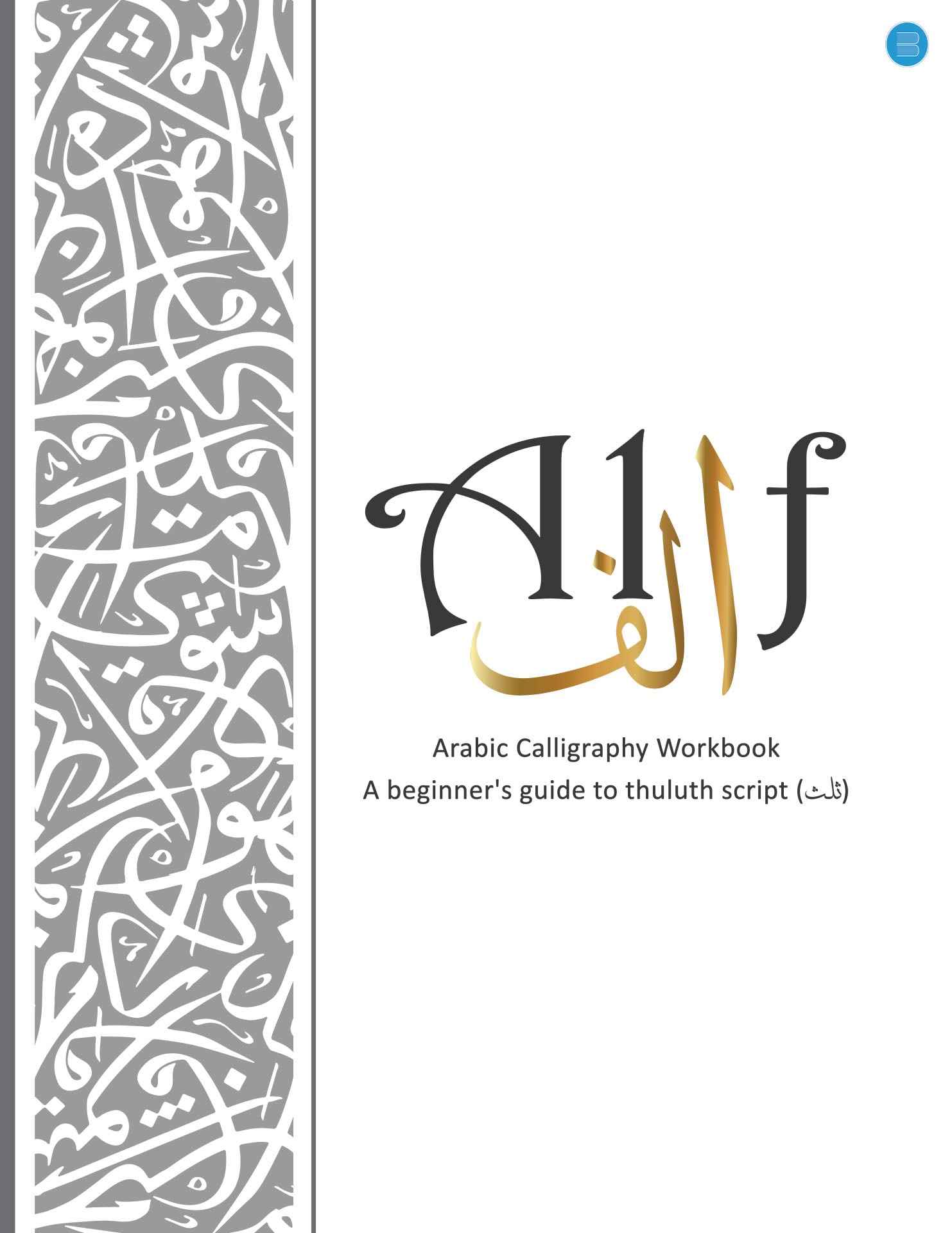 Buy ALIF -The Arabic Calligraphy Book for Beginners in Thuluth Script ...