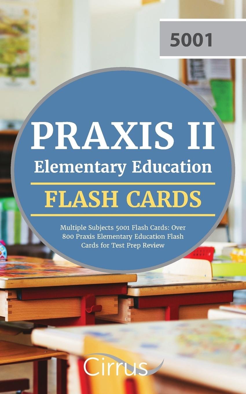 Praxis II Elementary Education Multiple Subjects 5001 Flash Cards: Over ...