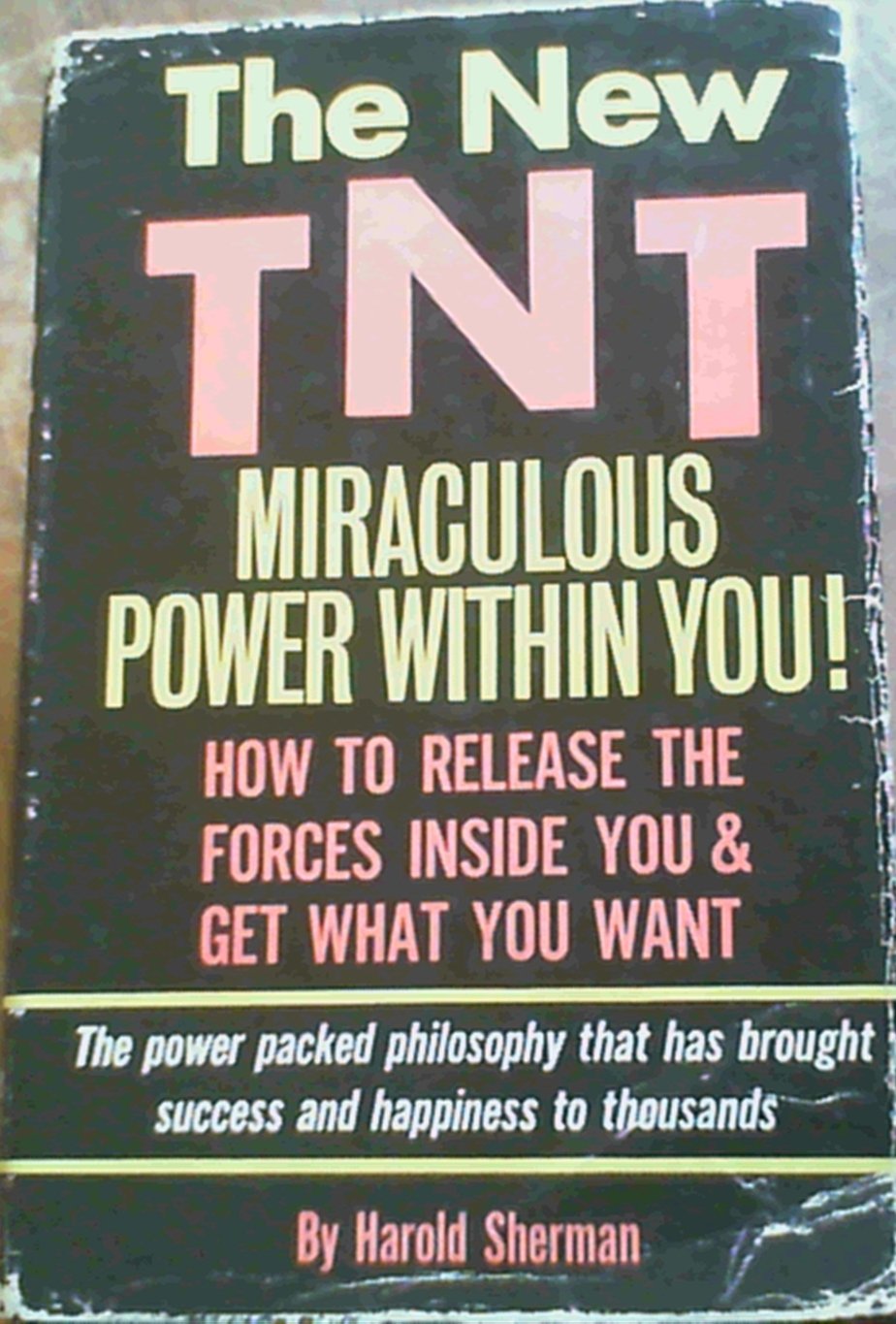 The New TNT Miraculous Power Within You: Sherman, Harold: 9783813800807 ...