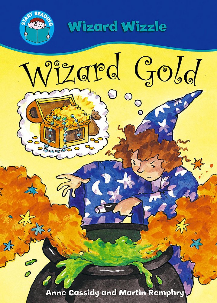 Wizard Gold (Start Reading: Wizzle the Wizard): Anne Cassidy ...