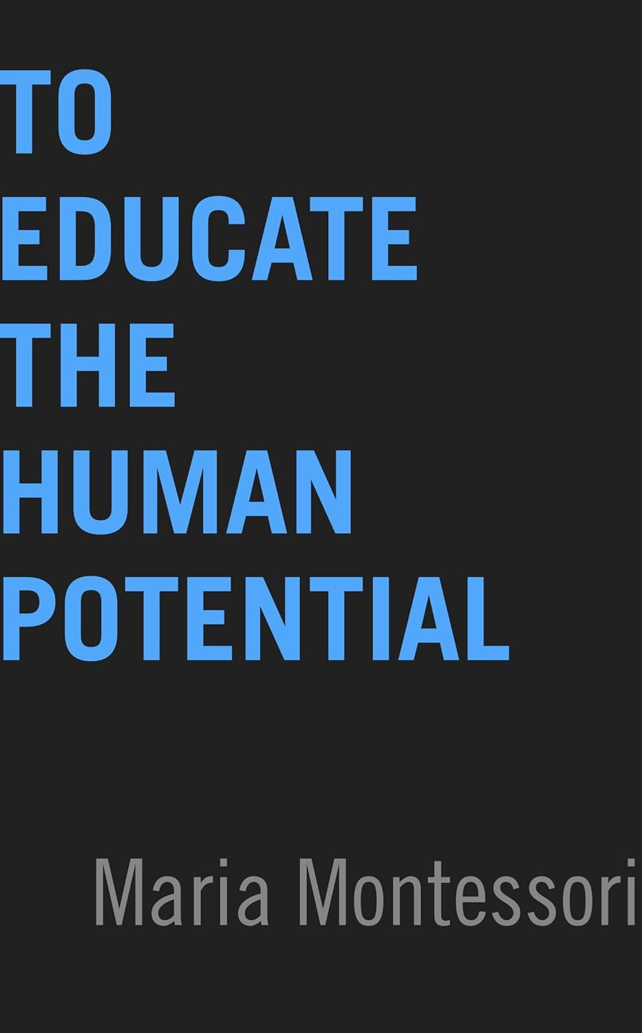 Amazon.com: To Educate the Human Potential eBook : Montessori, Maria ...