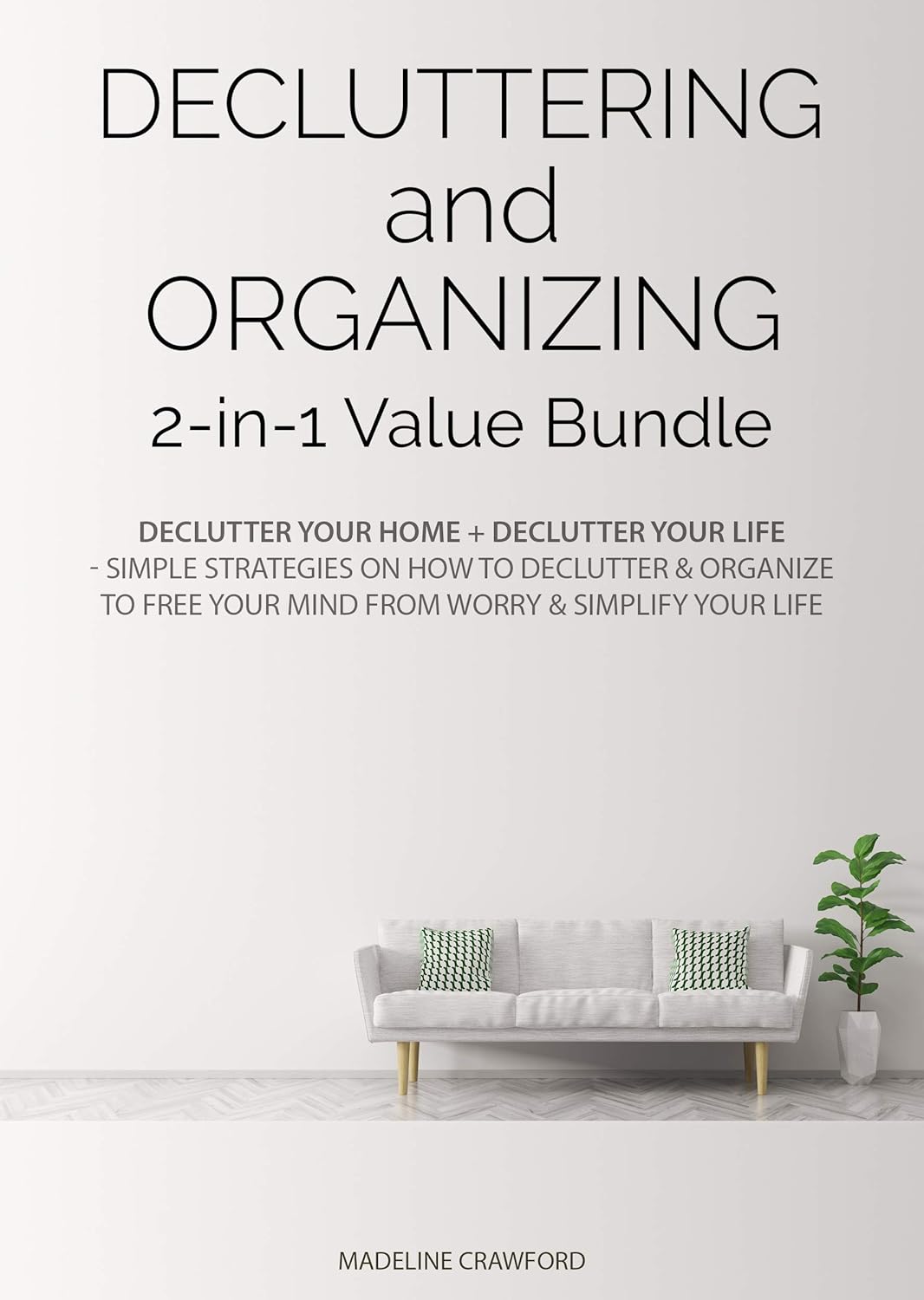 Decluttering and Organizing 2-in-1 Value Bundle: Declutter Your Home ...
