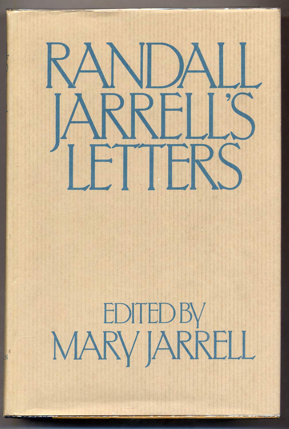 Randall Jarrell's Letters: An Autobiographical and Literary Selection ...
