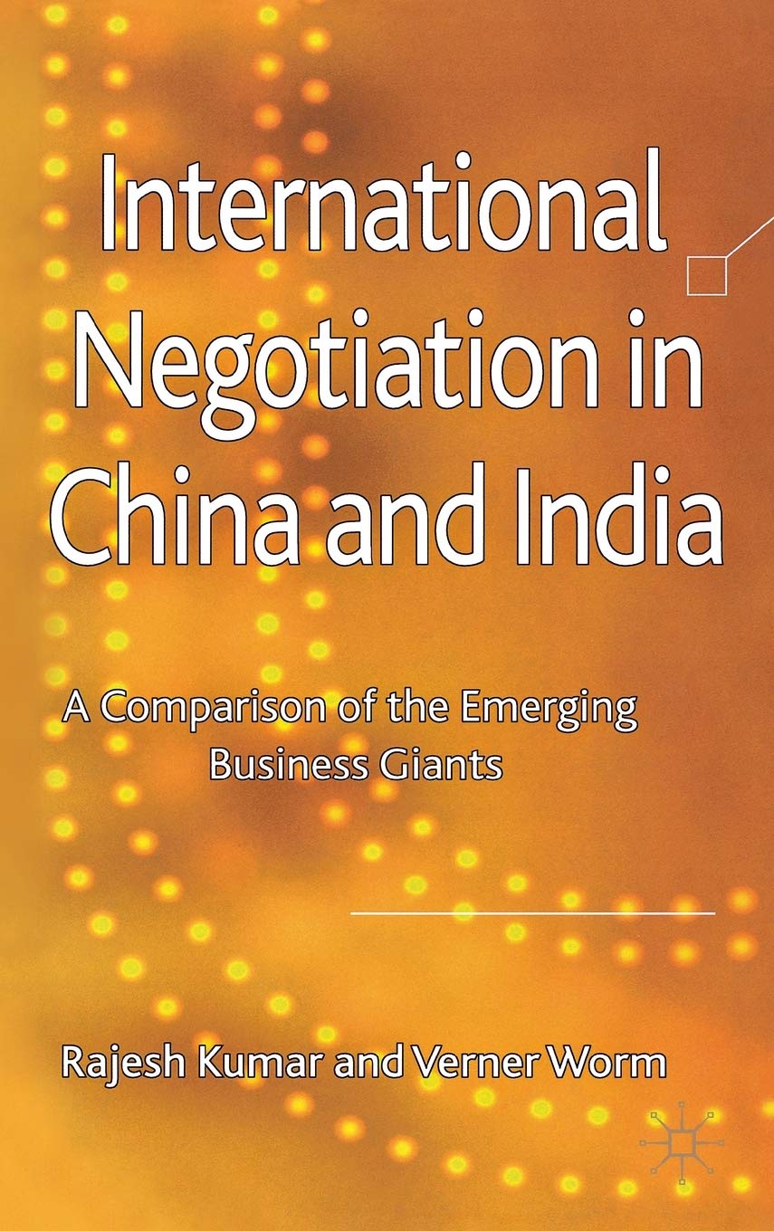 International Negotiation in China and India: A Comparison of the ...