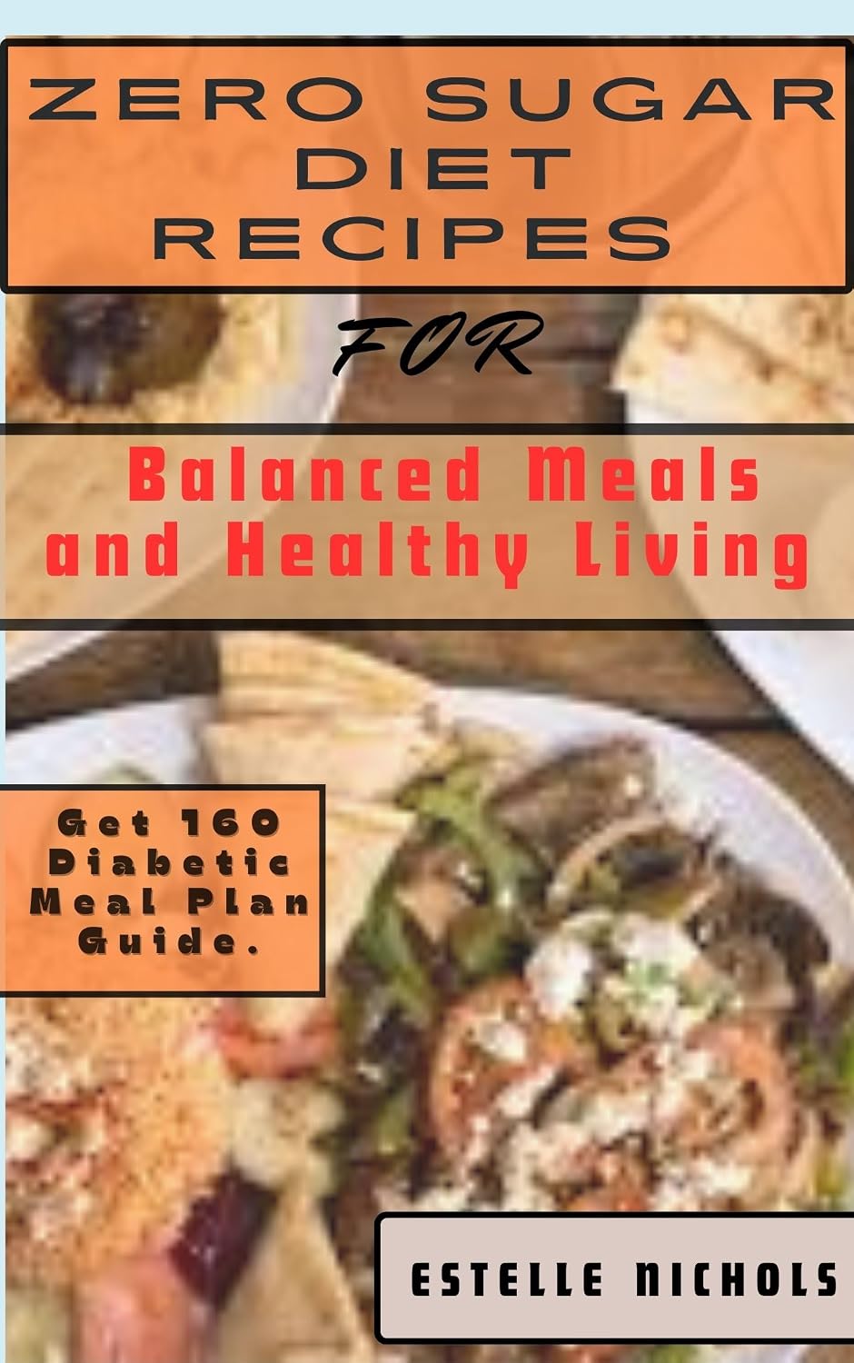 Amazon.com: Zero Sugar Diet Recipes for Balanced Meals and Healthy ...