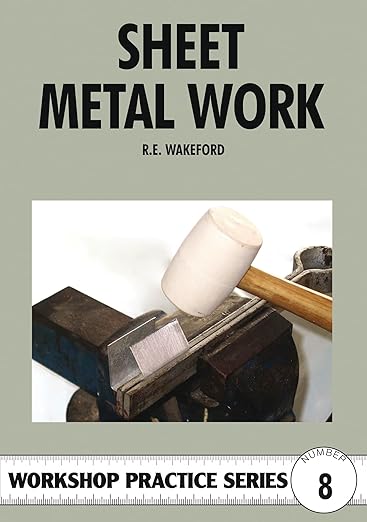Sheet Metal Work (Workshop Practice): Amazon.co.uk: Wakeford, R.E ...