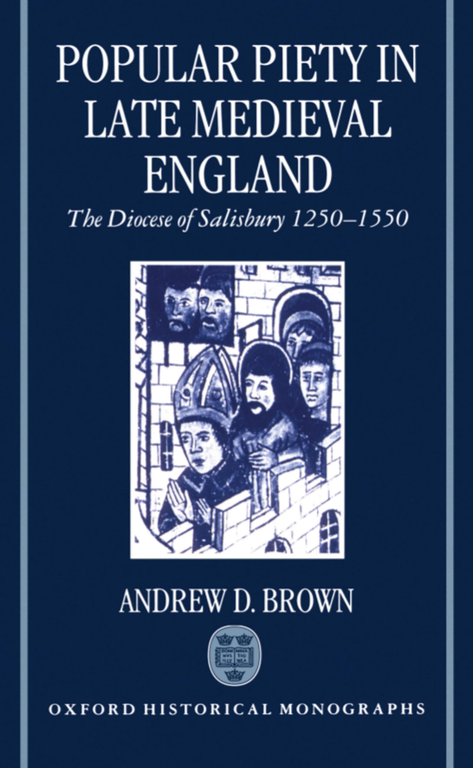 Popular Piety in Late Medieval England The Diocese of Salisbury 1250 ...