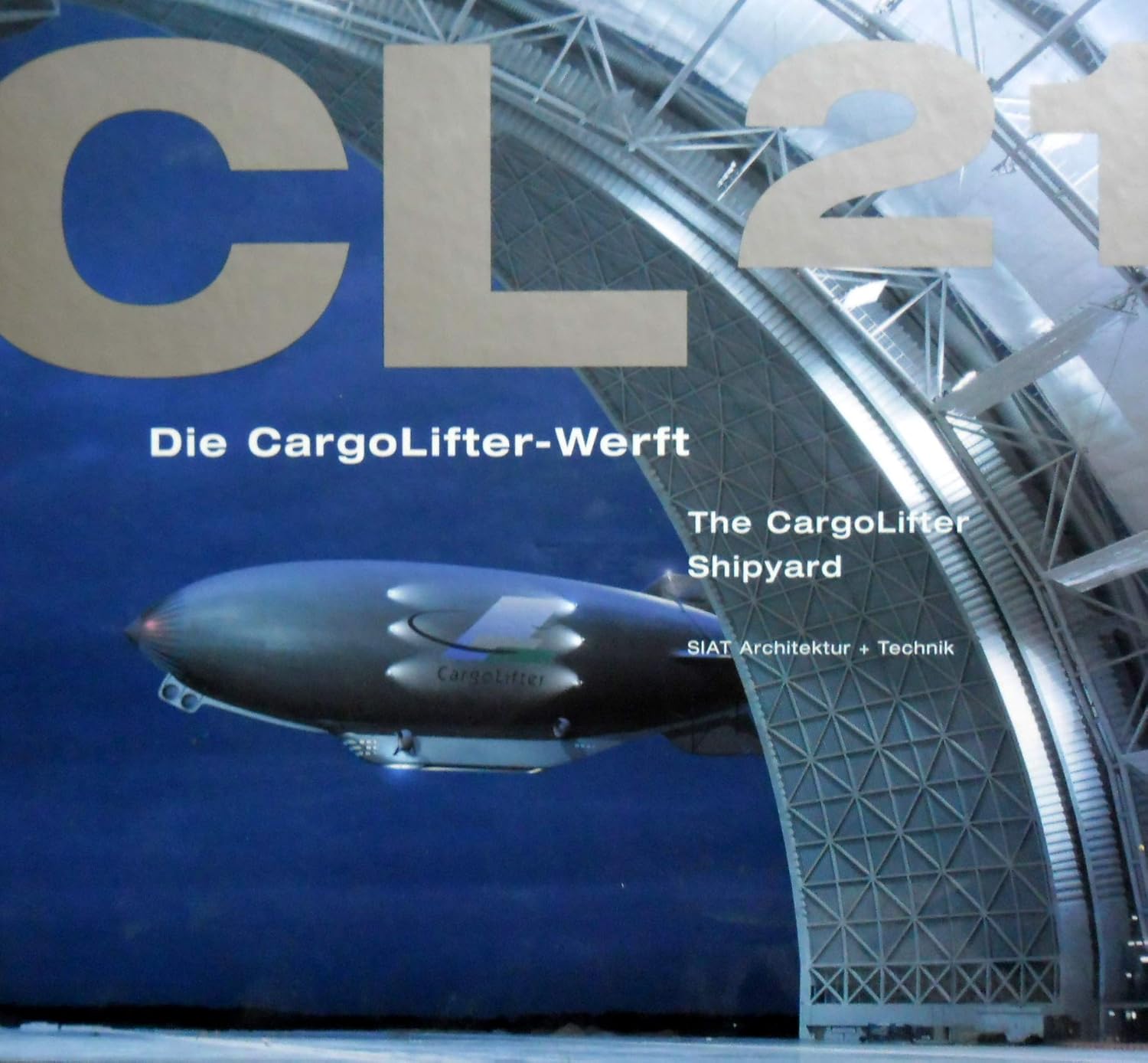 Amazon.fr - CL 21. Die Cargo Lifter-Werft /The CargoLifter Shipyard ...